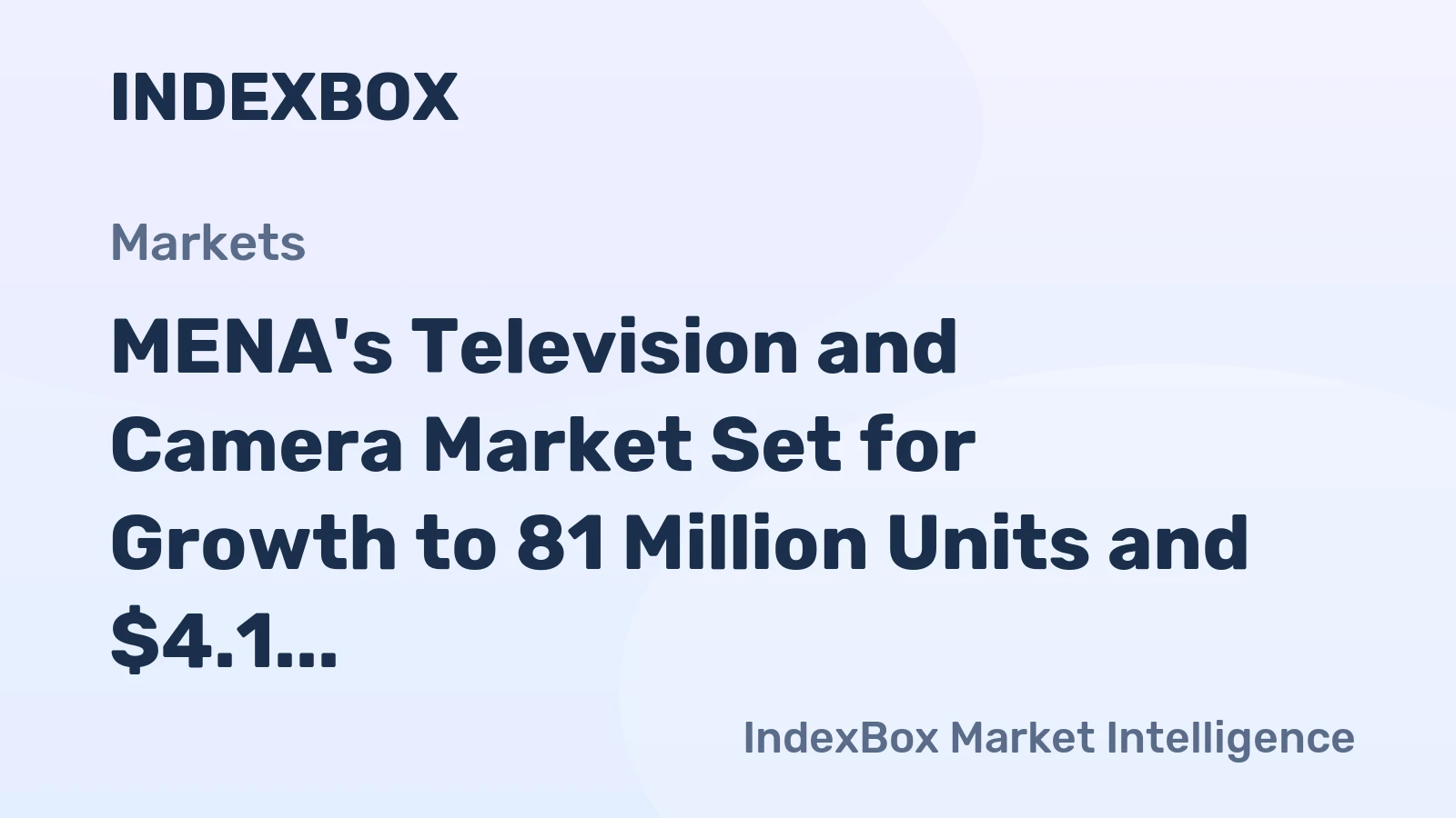MENA's Television and Camera Market Set for Growth to 81 Million Units and $4.1 Billion