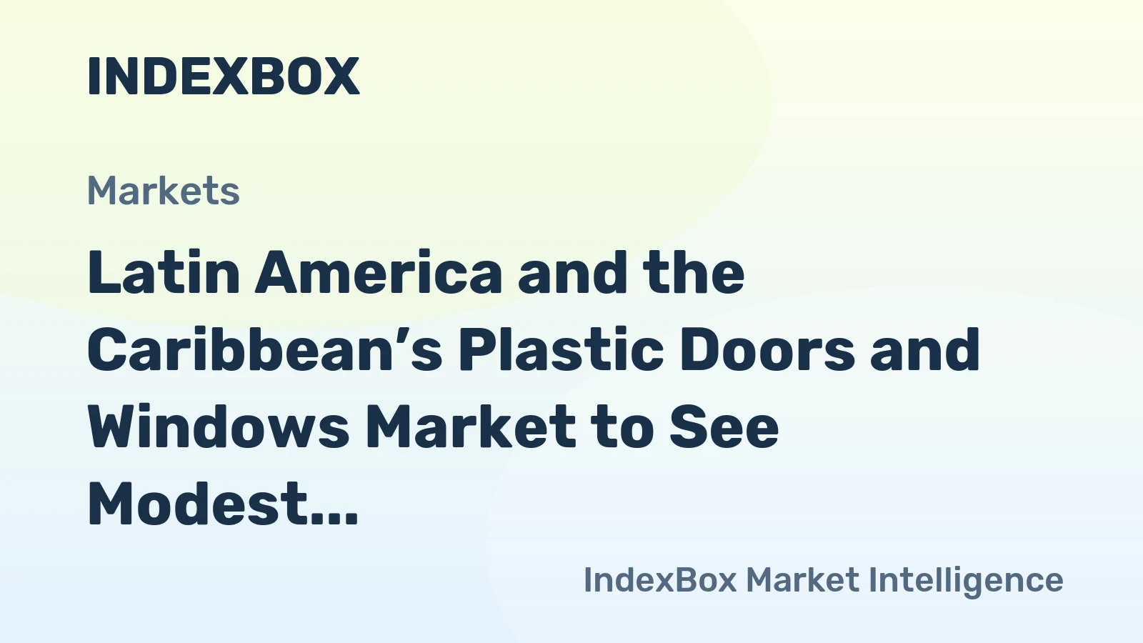 Latin America and the Caribbean’s Plastic Doors and Windows Market to See Modest Growth with 0.5% CAGR Through 2035