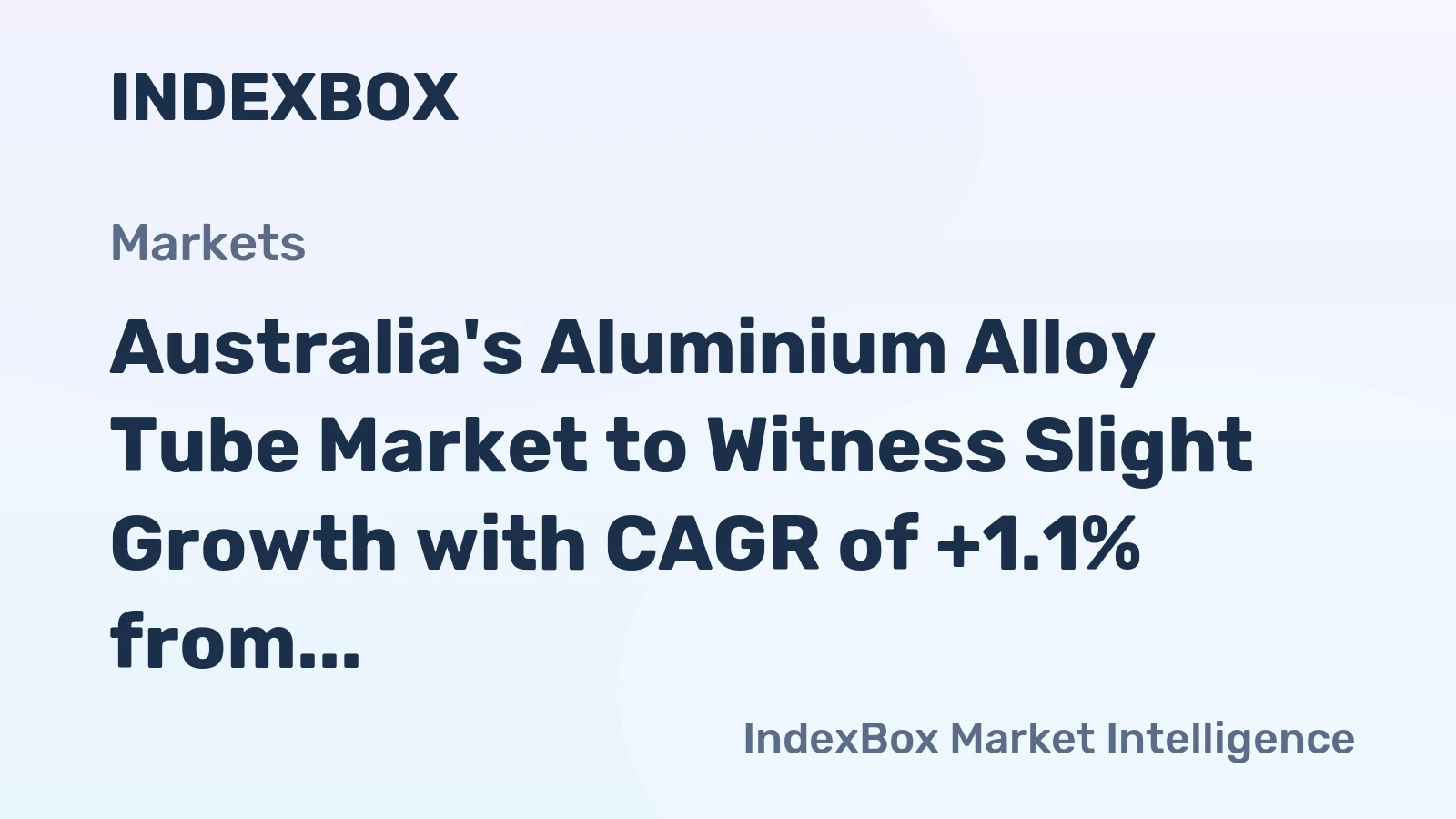 Australia's Aluminium Alloy Tube Market to Witness Slight Growth with CAGR of +1.1% from 2024 to 2035