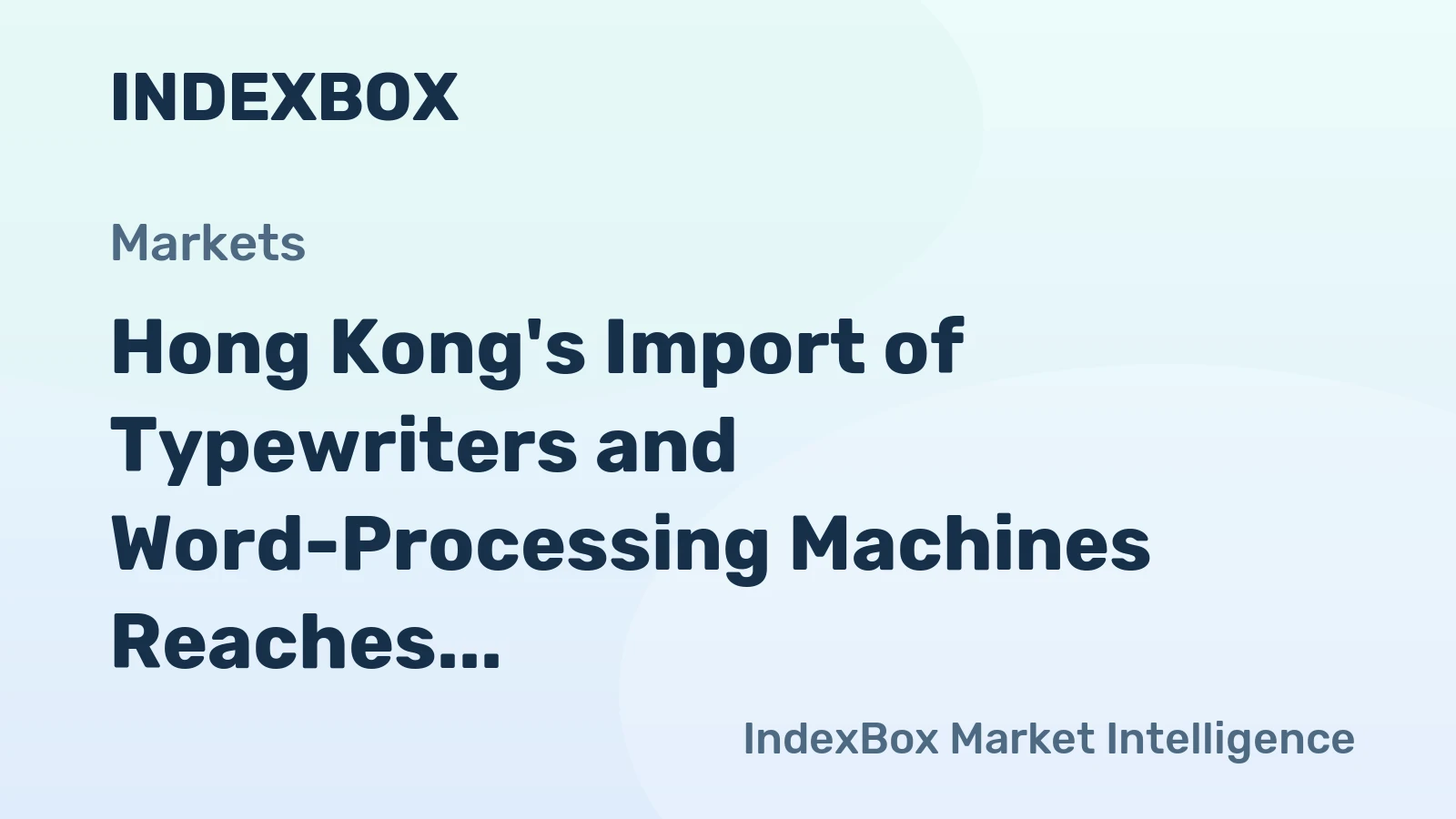 Hong Kong's Import of Typewriters and Word-Processing Machines Reaches $12 Million in 2023