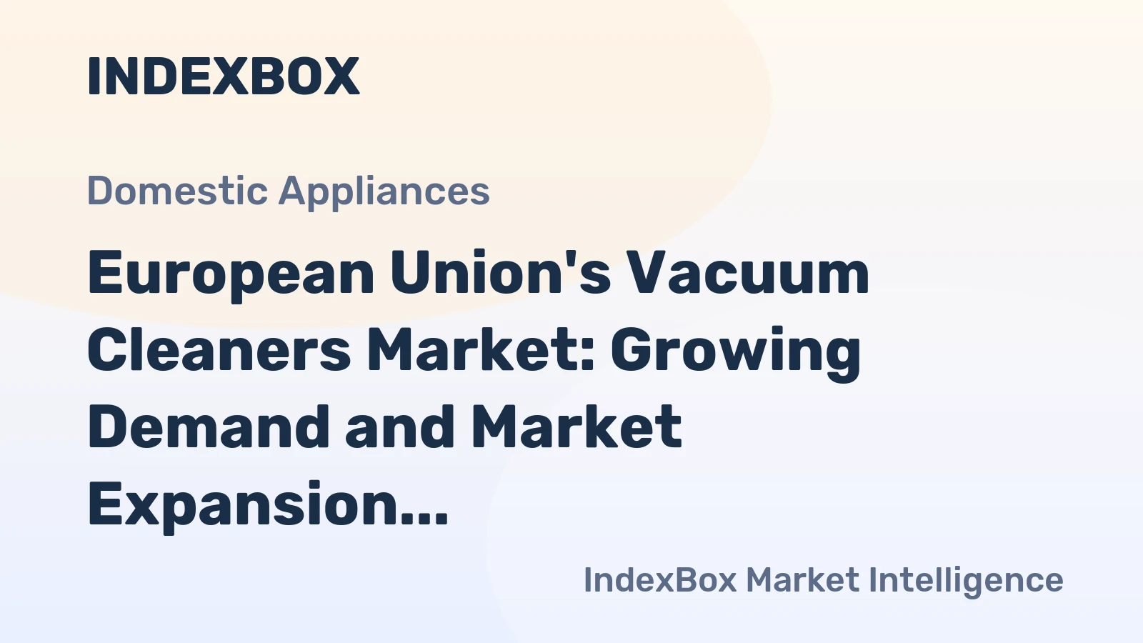 European Union's Vacuum Cleaners Market: Growing Demand and Market Expansion Expected to Reach 63M Units and $5.9B by 2035