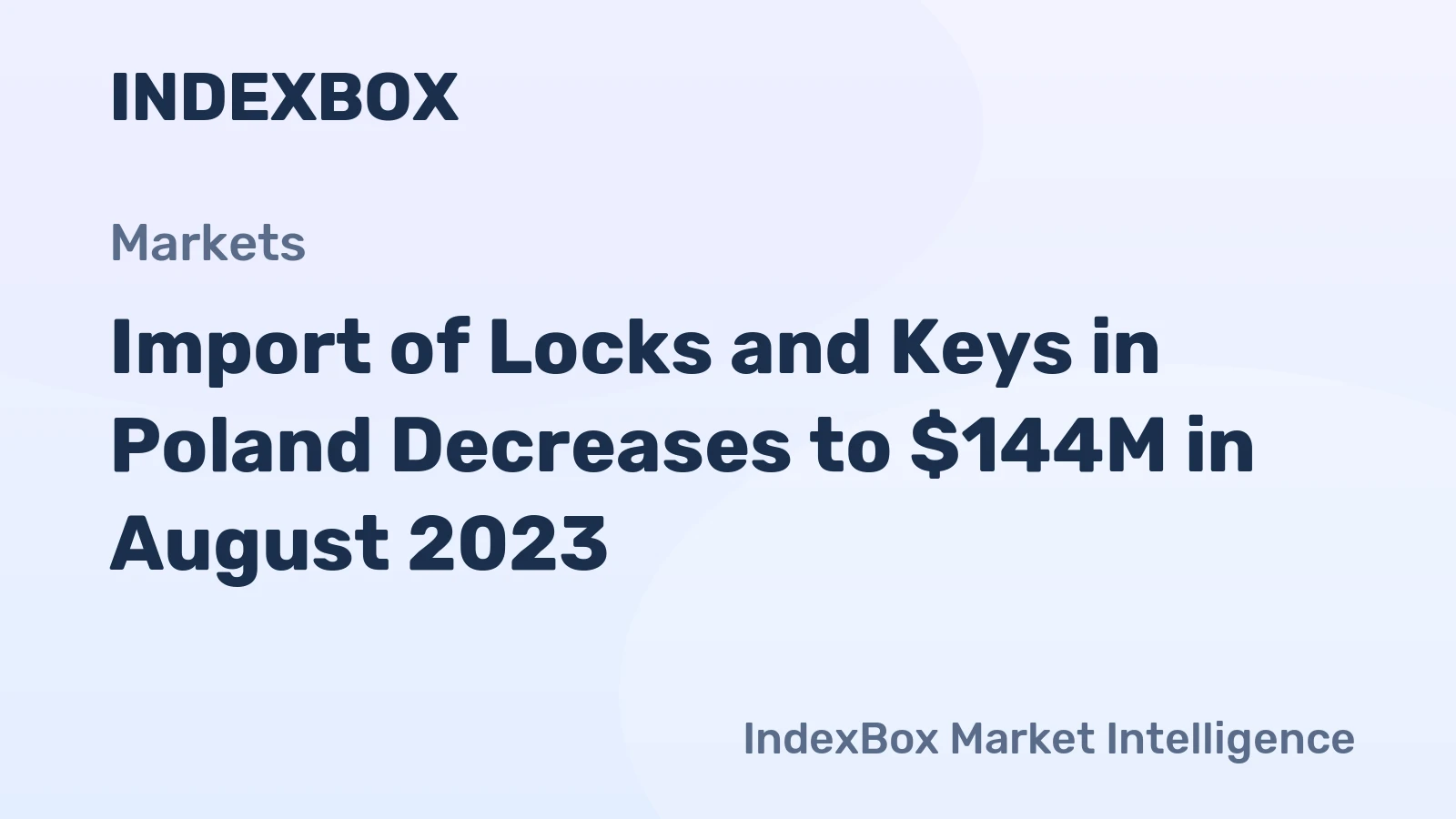 Import of Locks and Keys in Poland Decreases to $144M in August 2023