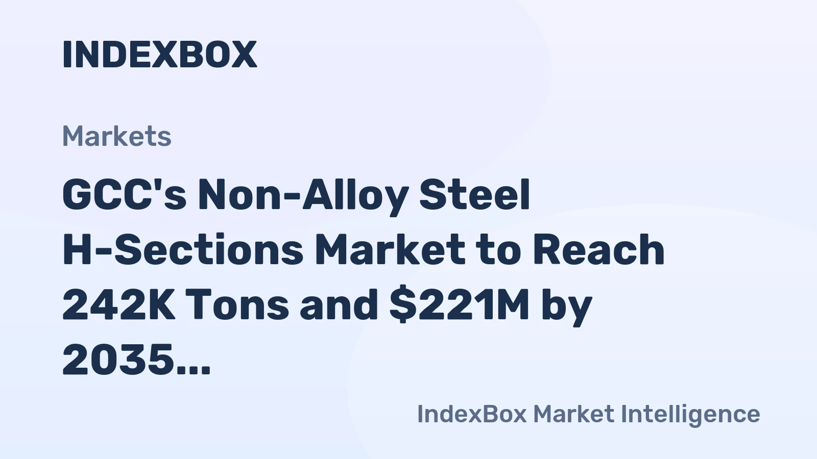 GCC's Non-Alloy Steel H-Sections Market to Reach 242K Tons and $221M by 2035