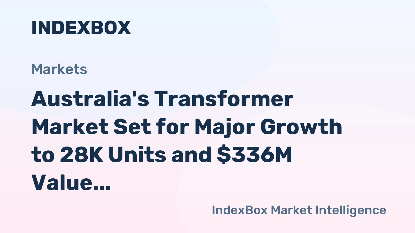 Australia's Transformer Market Set for Major Growth to 28K Units and $336M Value