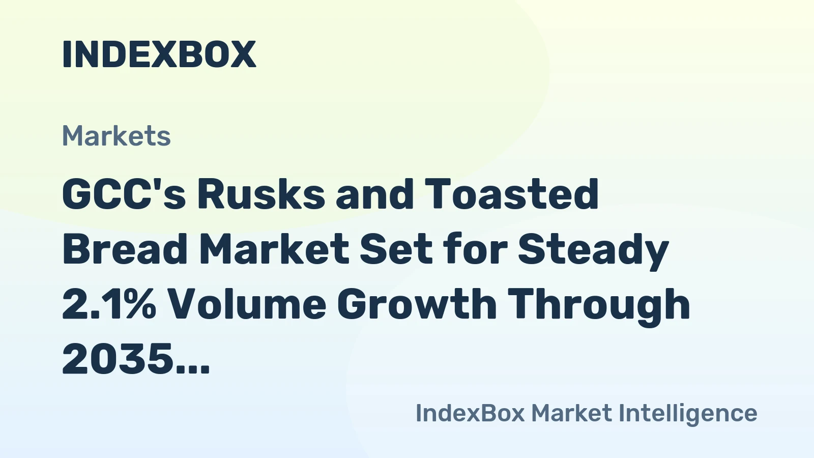 GCC's Rusks and Toasted Bread Market Set for Steady 2.1% Volume Growth Through 2035