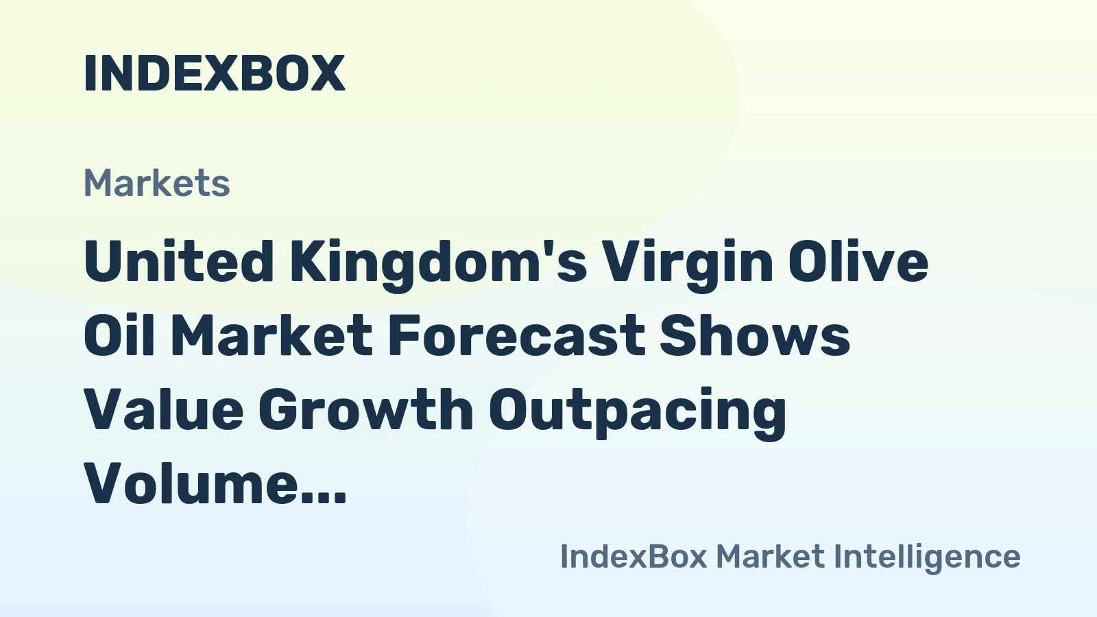 United Kingdom's Virgin Olive Oil Market Forecast Shows Value Growth Outpacing Volume With a 2.0% CAGR