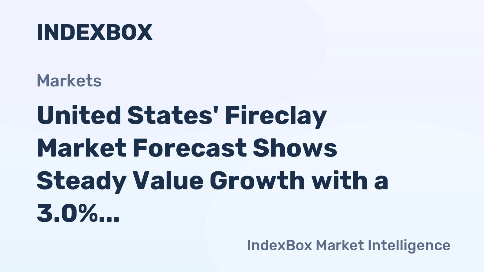 United States' Fireclay Market Forecast Shows Steady Value Growth with a 3.0% CAGR