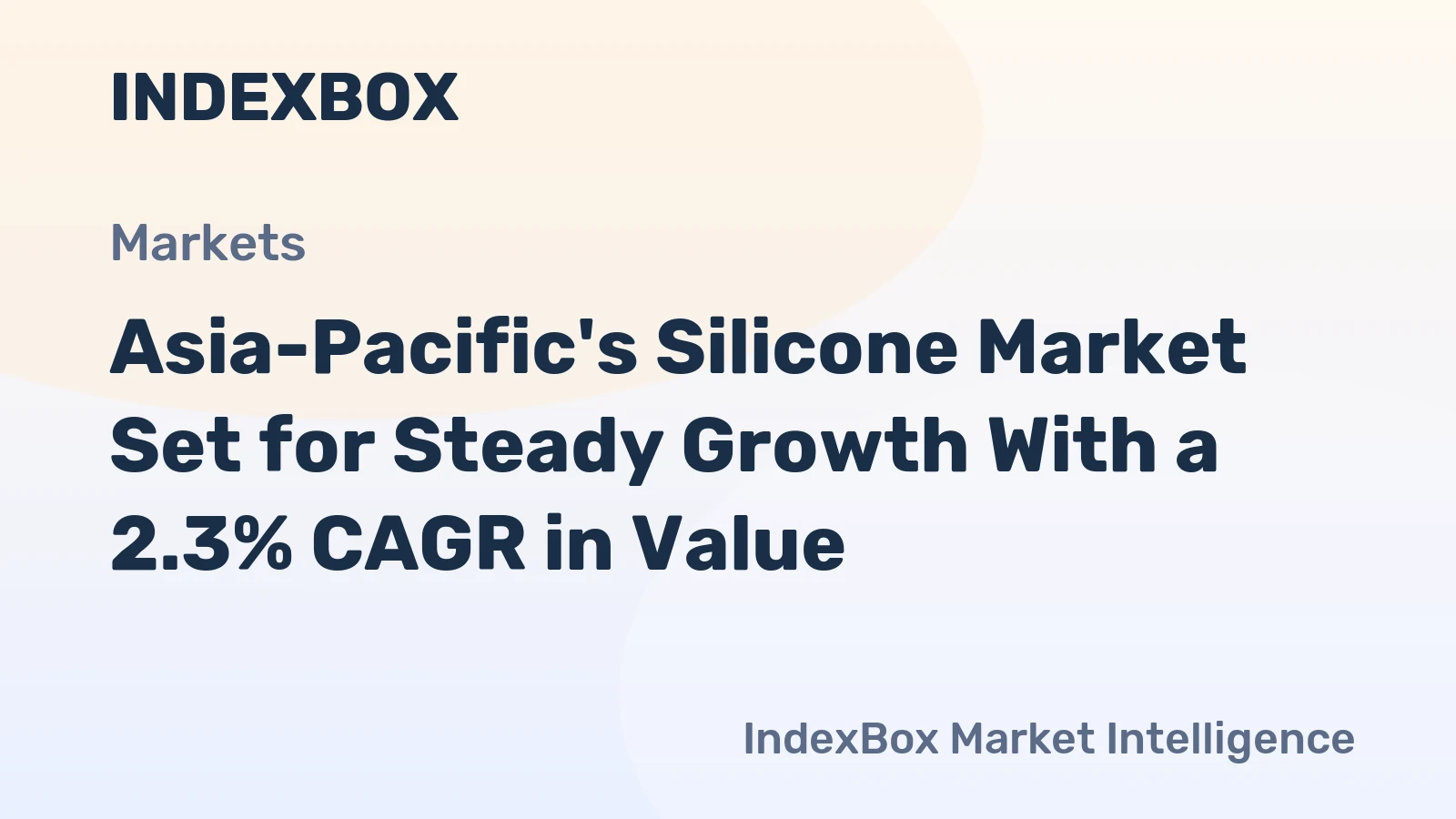 Asia-Pacific's Silicone Market Set for Steady Growth With a 2.3% CAGR in Value
