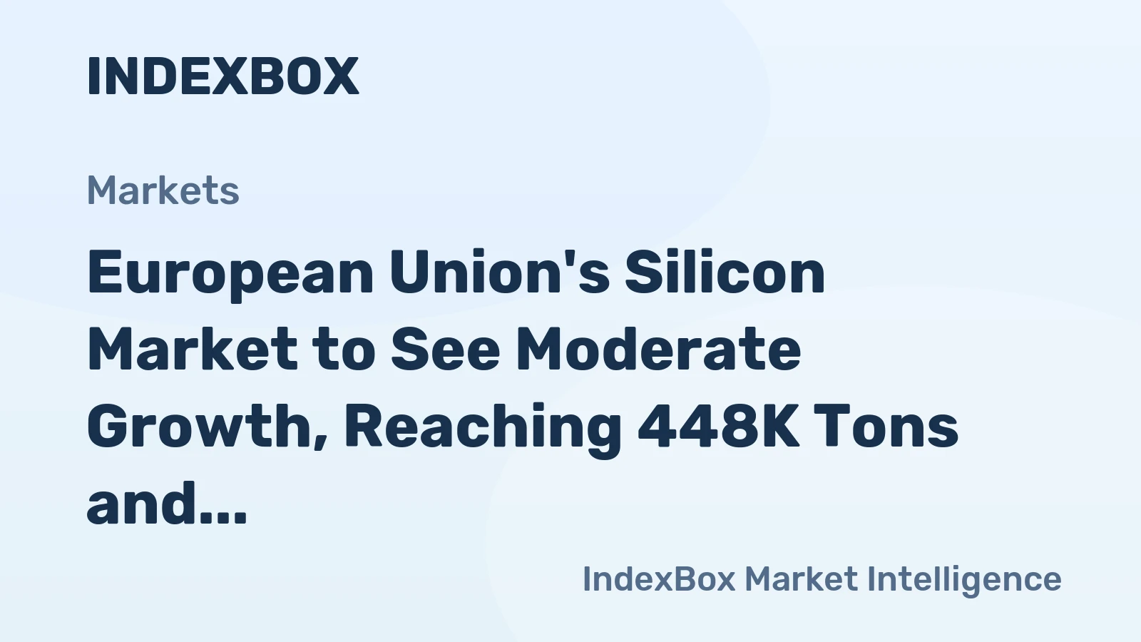 European Union's Silicon Market to See Moderate Growth, Reaching 448K Tons and $1.5B by 2035