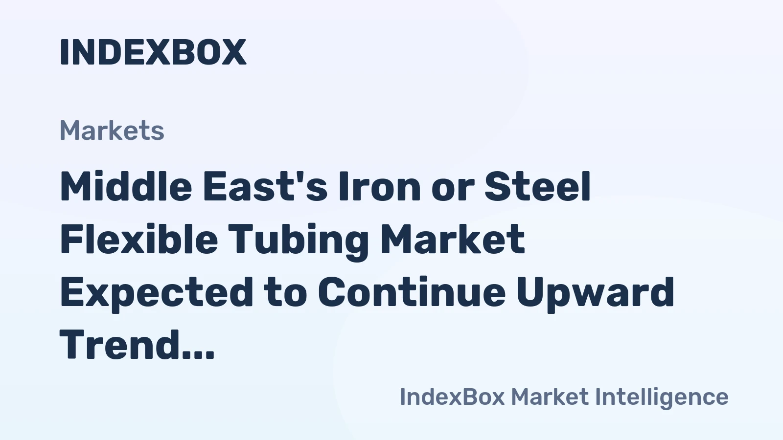 Middle East's Iron or Steel Flexible Tubing Market Expected to Continue Upward Trend with Market Volume of 27K Tons and Value of $318M by 2035