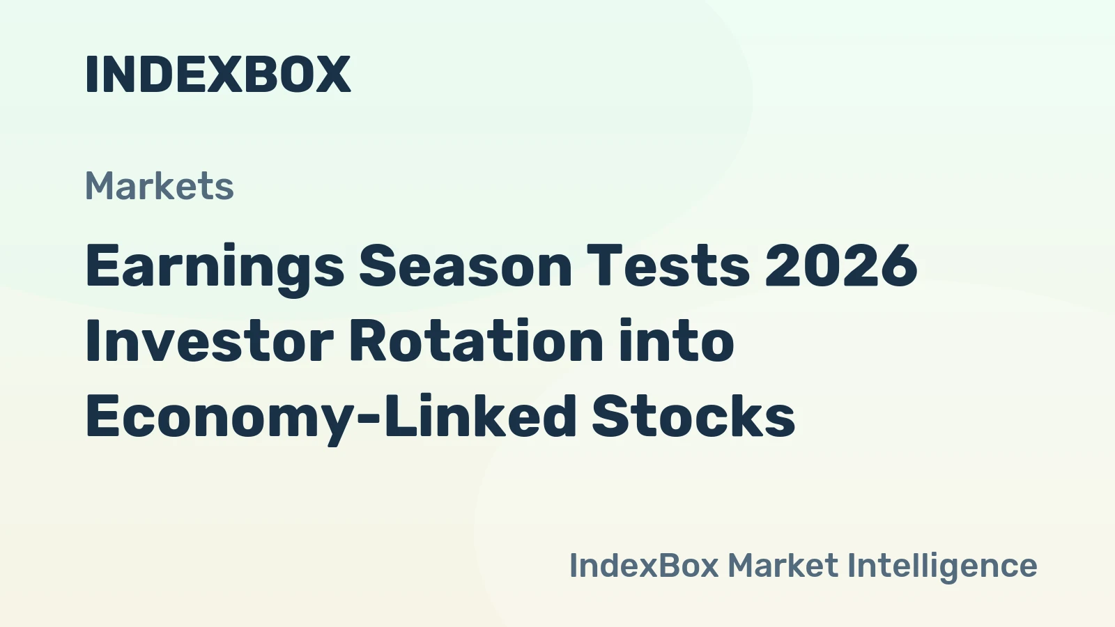Earnings Season Tests 2026 Investor Rotation into Economy-Linked Stocks