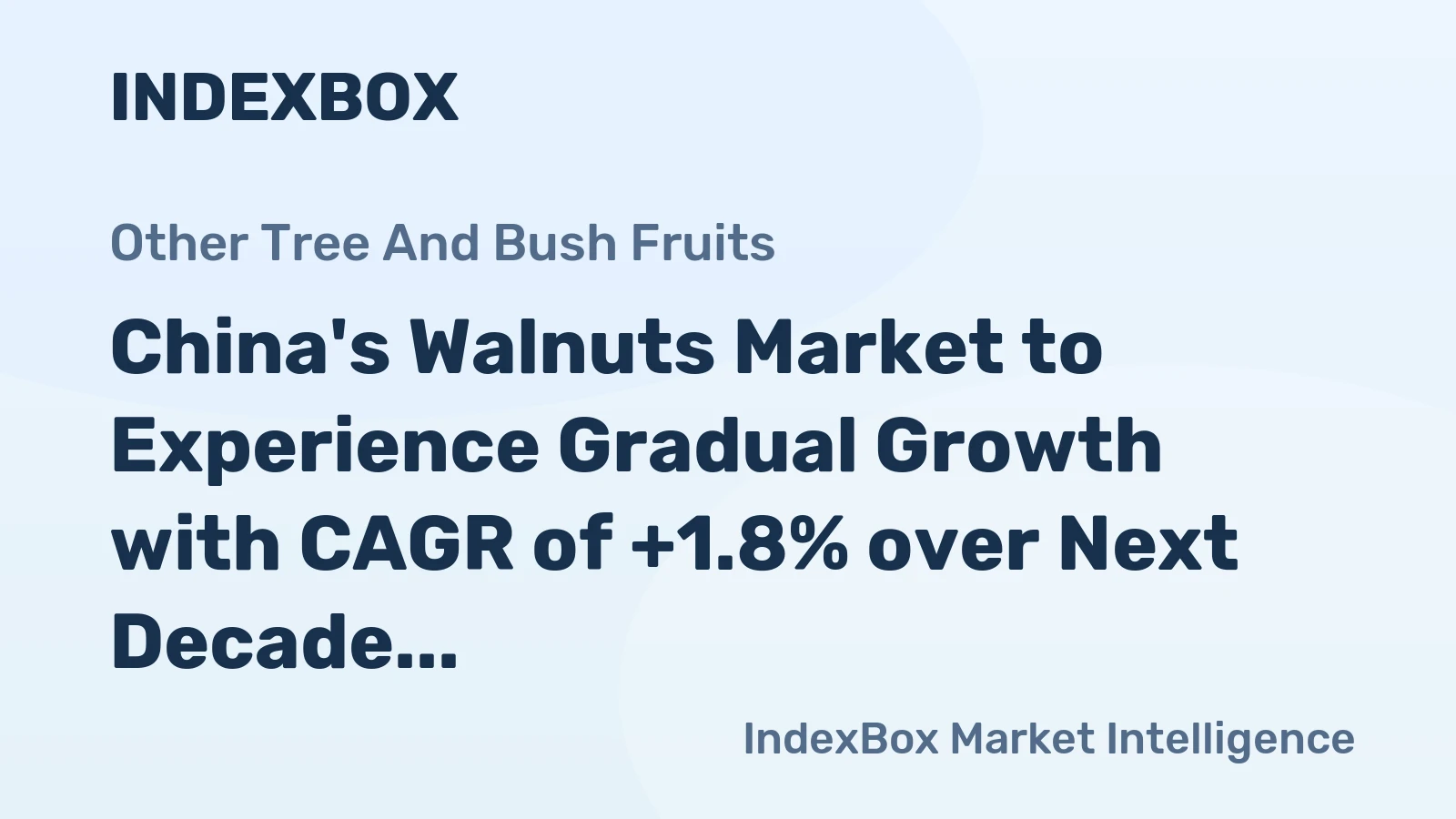 China's Walnuts Market to Experience Gradual Growth with CAGR of +1.8% over Next Decade