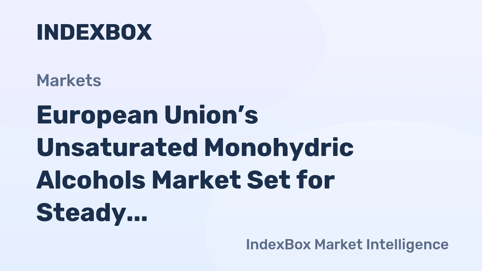 European Union’s Unsaturated Monohydric Alcohols Market Set for Steady Growth with 2.1% CAGR in Value