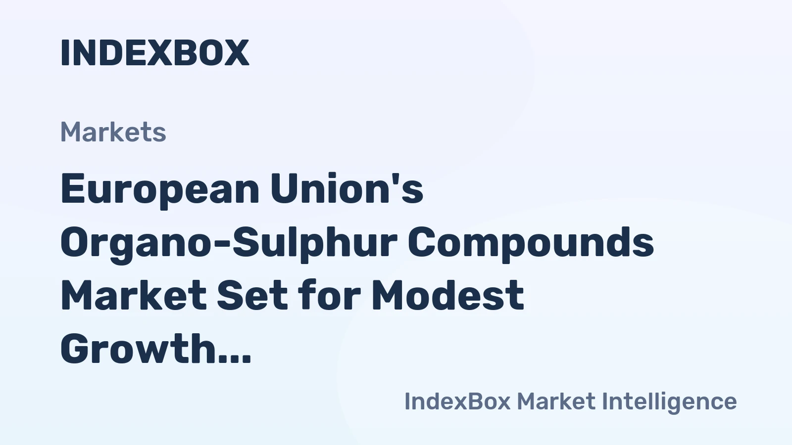 European Union's Organo-Sulphur Compounds Market Set for Modest Growth to $4.4 Billion