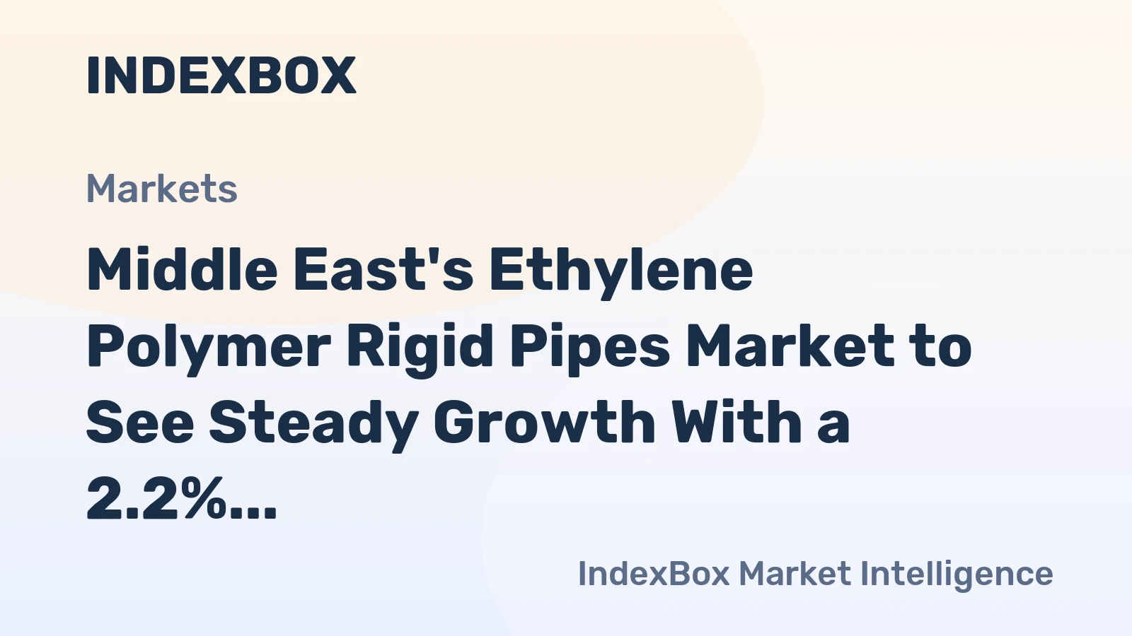 Middle East's Ethylene Polymer Rigid Pipes Market to See Steady Growth With a 2.2% CAGR in Value