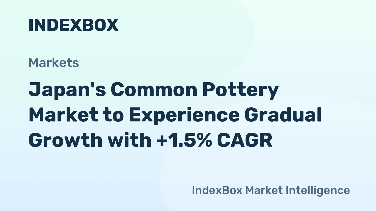 Japan's Common Pottery Market to Experience Gradual Growth with +1.5% CAGR