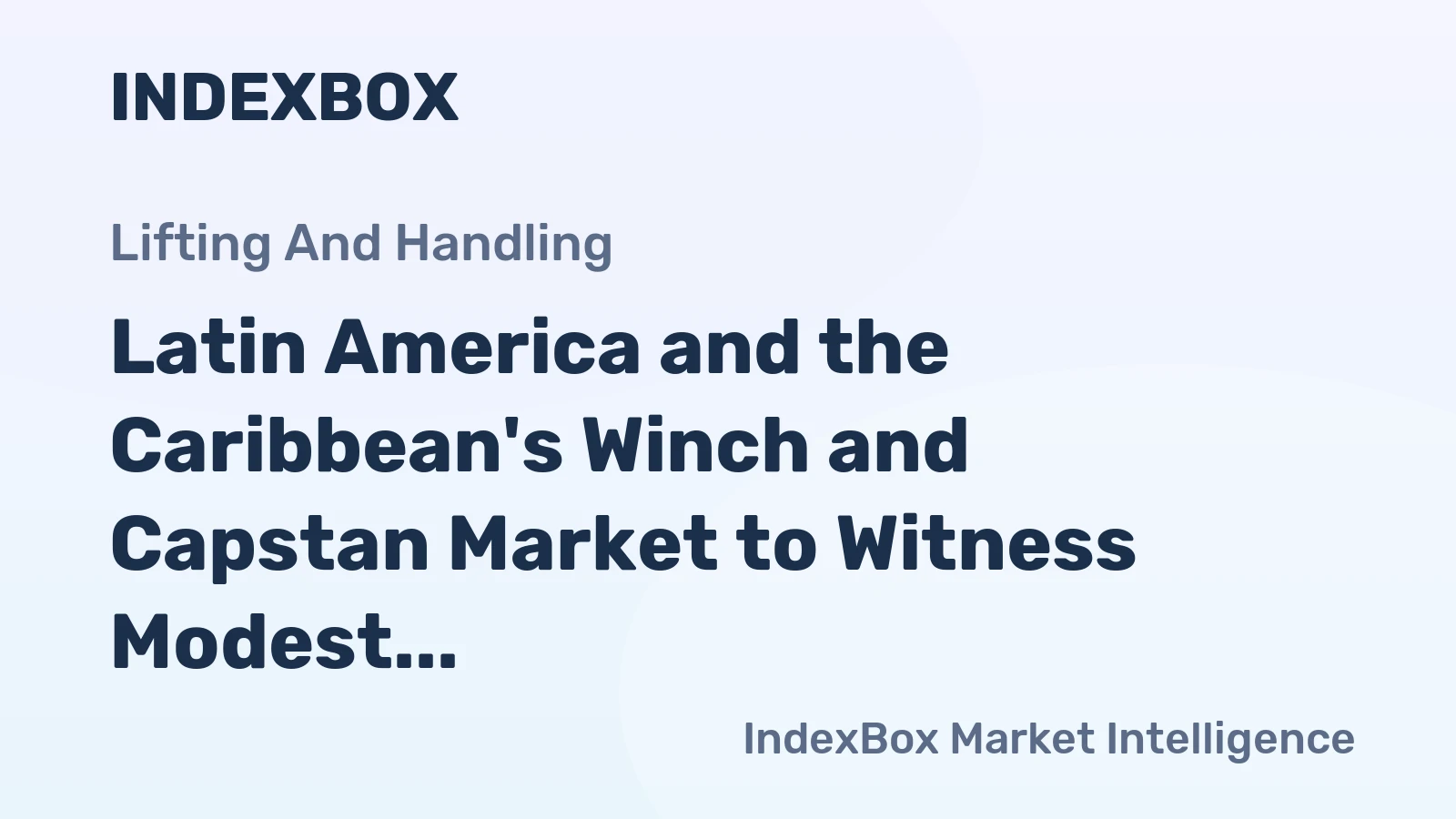 Latin America and the Caribbean's Winch and Capstan Market to Witness Modest Growth with +1.5% CAGR over the Next Decade