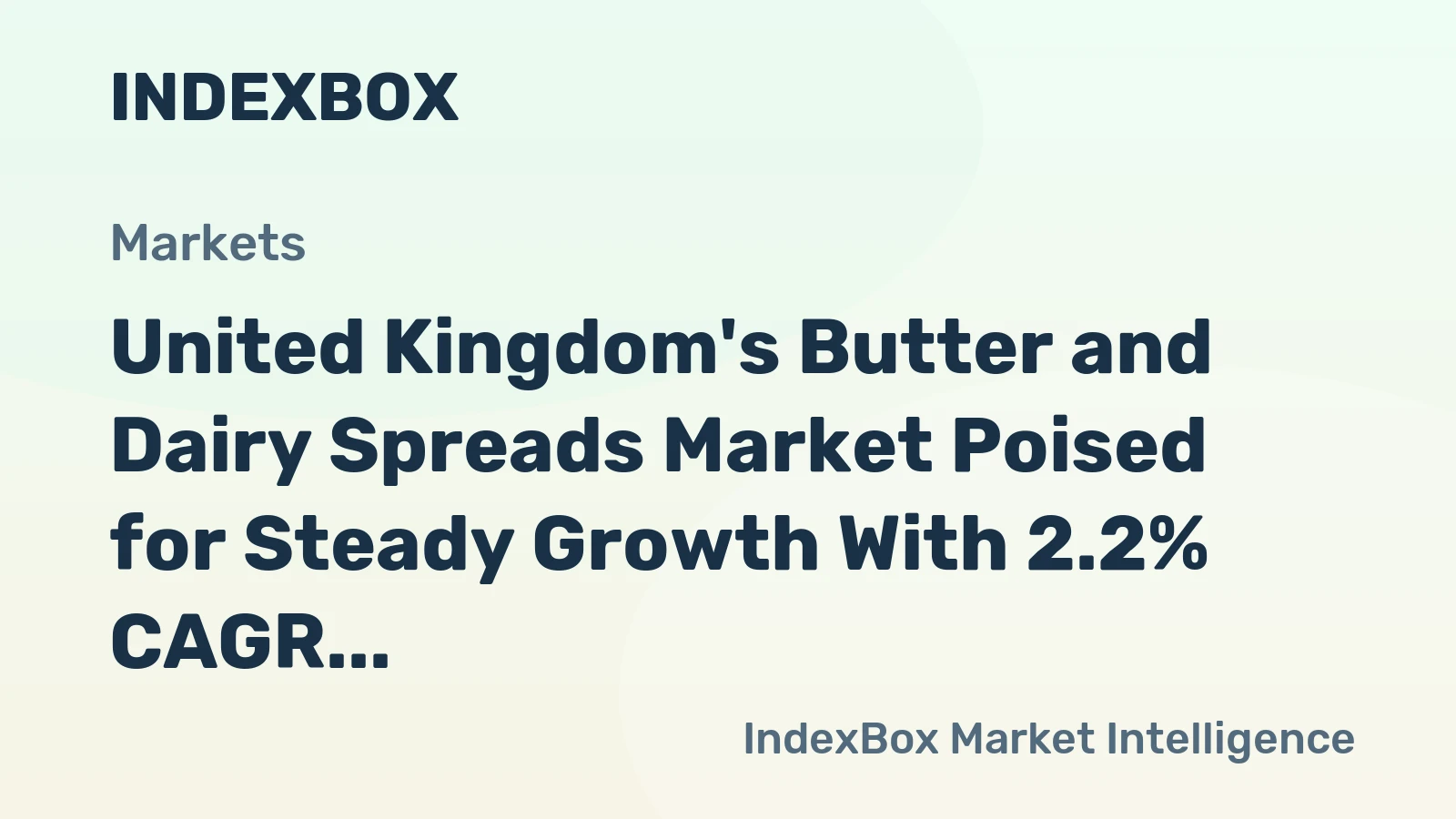 United Kingdom's Butter and Dairy Spreads Market Poised for Steady Growth With 2.2% CAGR in Value Through 2035