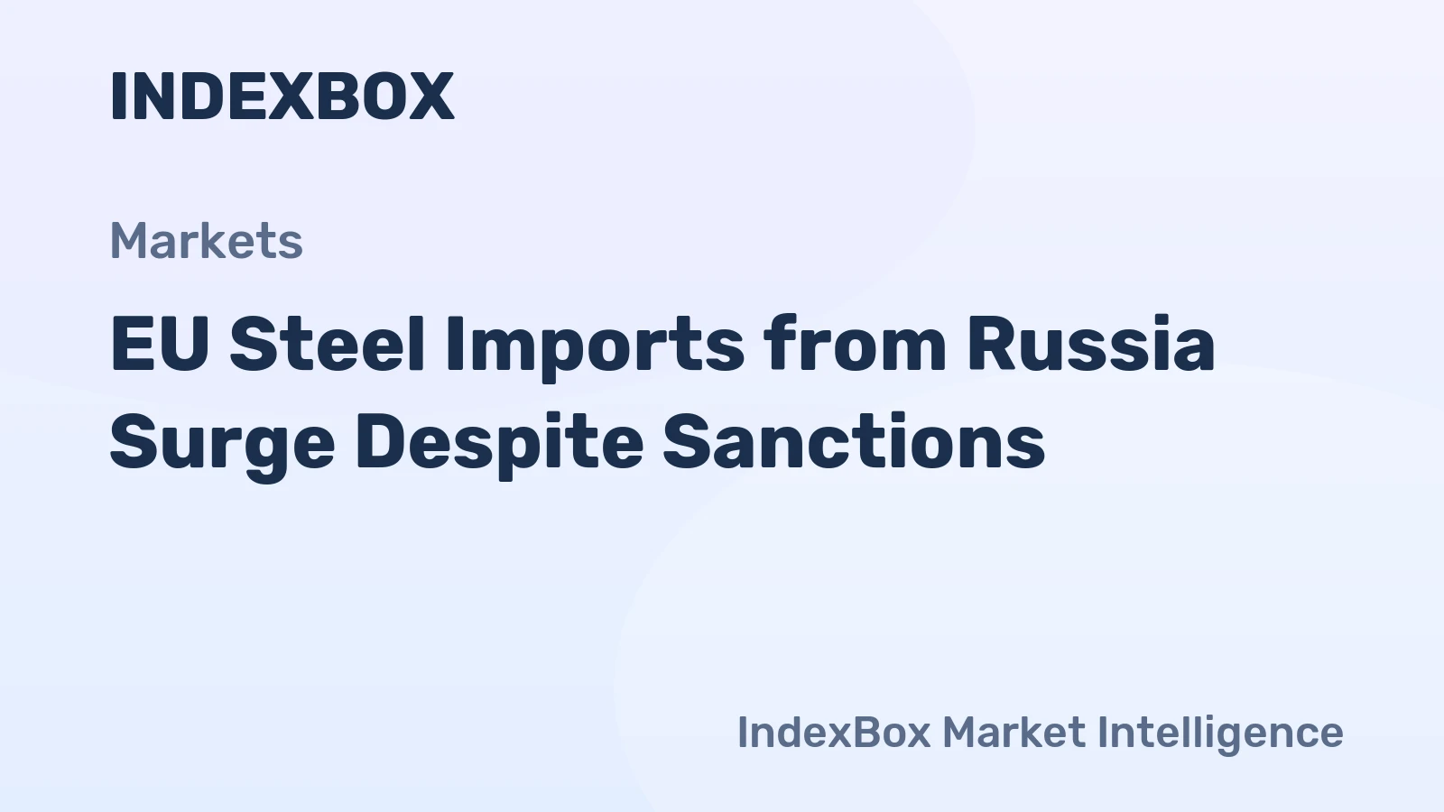 EU Steel Imports from Russia Surge Despite Sanctions