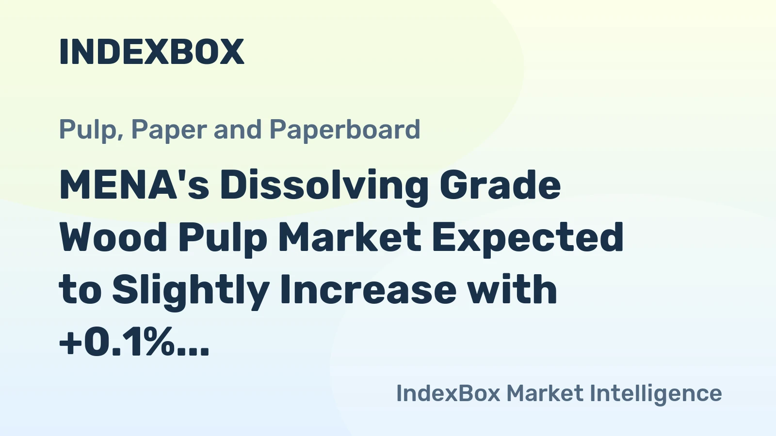 MENA's Dissolving Grade Wood Pulp Market Expected to Slightly Increase with +0.1% CAGR over Next Decade