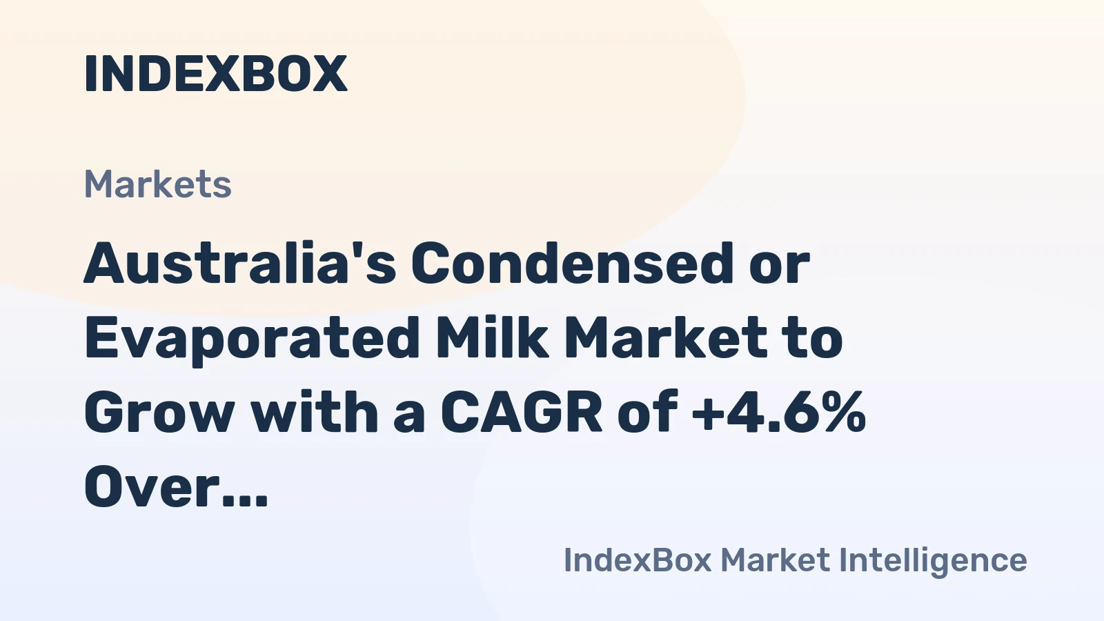 Australia's Condensed or Evaporated Milk Market to Grow with a CAGR of +4.6% Over Next Decade, Reaching $148M by 2035
