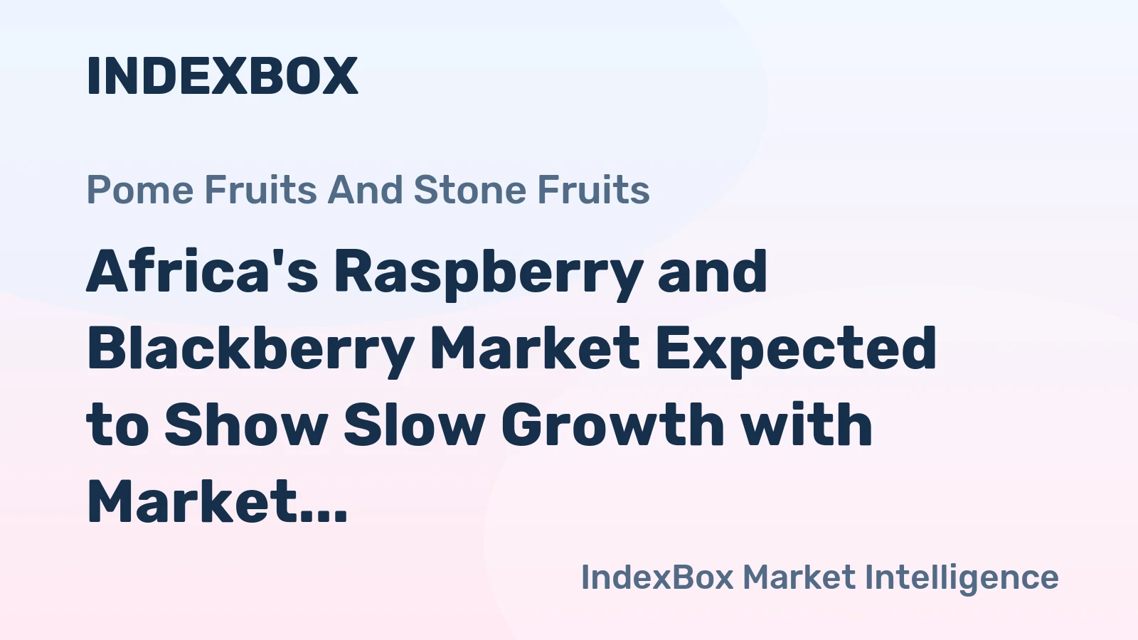 Africa's Raspberry and Blackberry Market Expected to Show Slow Growth with Market Volume Reaching 4.2K tons and Market Value Reaching $35M by 2035
