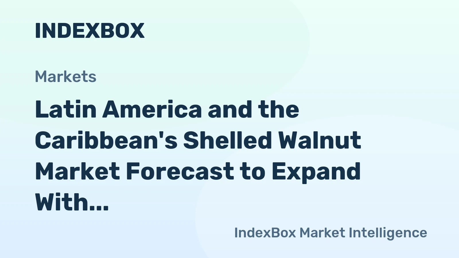 Latin America and the Caribbean's Shelled Walnut Market Forecast to Expand With a 4.2% CAGR