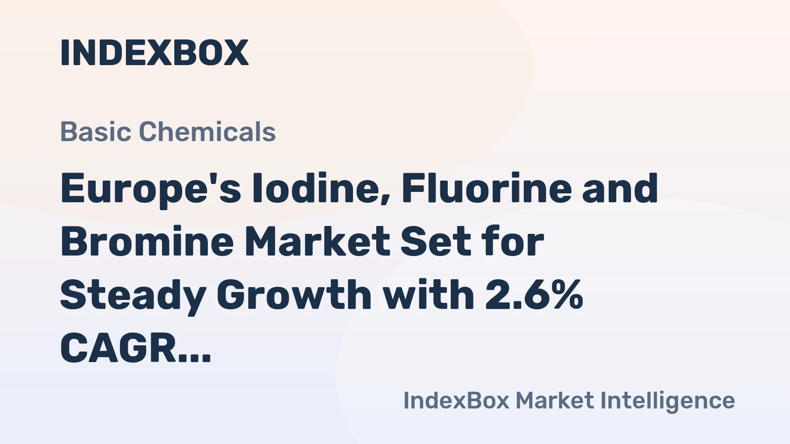 Europe's Iodine, Fluorine and Bromine Market Set for Steady Growth with 2.6% CAGR in Value