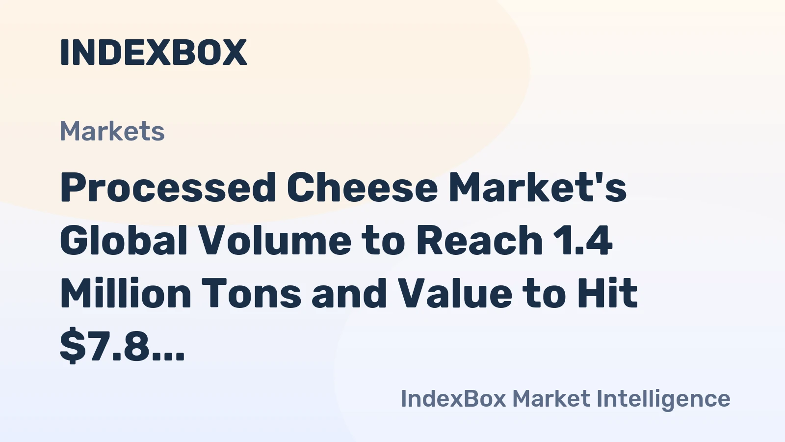 Processed Cheese Market's Global Volume to Reach 1.4 Million Tons and Value to Hit $7.8 Billion by 2035