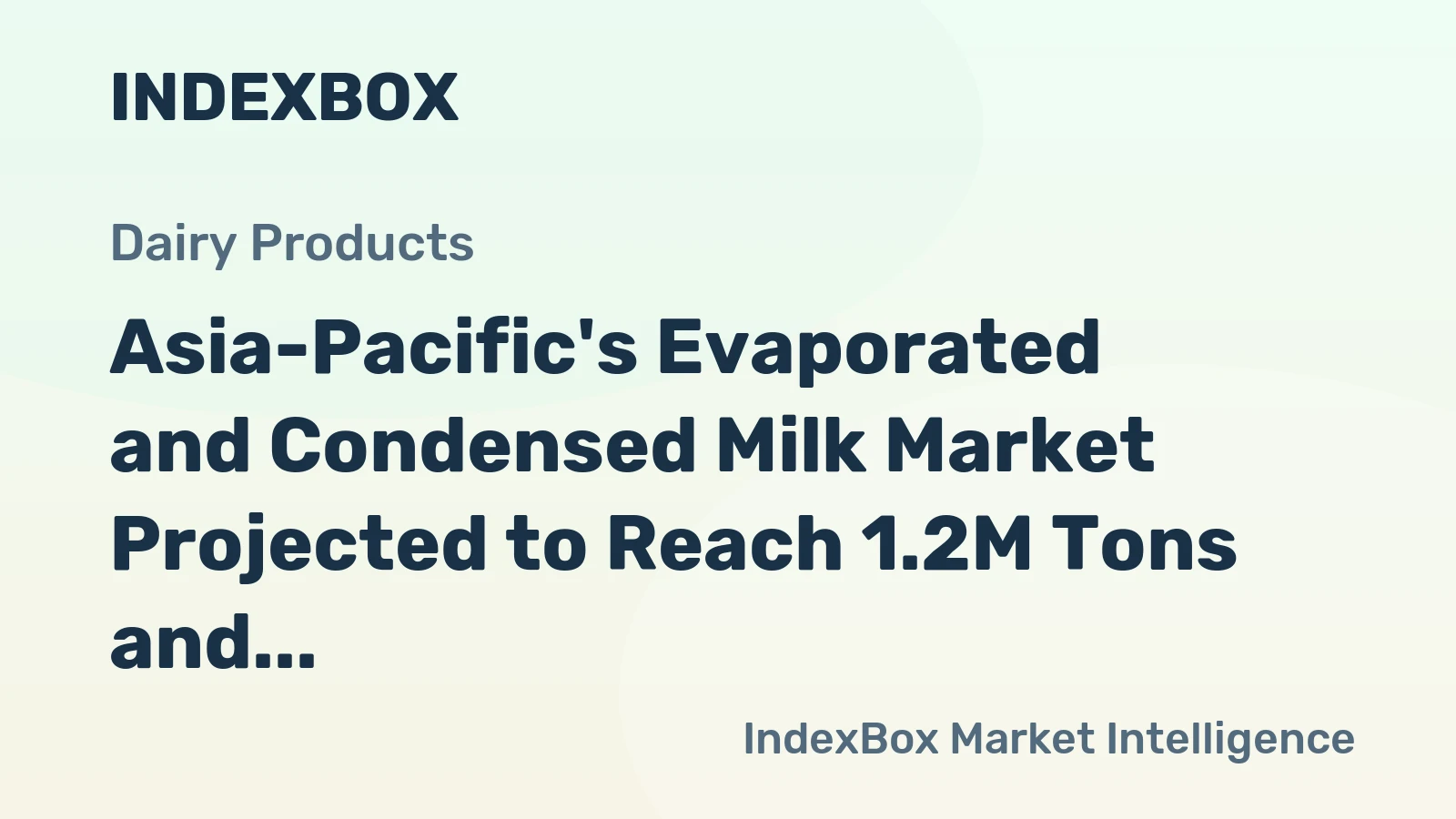 Asia-Pacific's Evaporated and Condensed Milk Market Projected to Reach 1.2M Tons and $2.5B by 2035