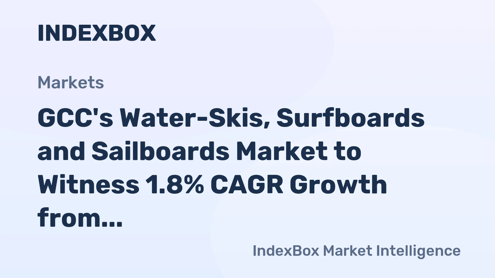 GCC's Water-Skis, Surfboards and Sailboards Market to Witness 1.8% CAGR Growth from 2024-2035