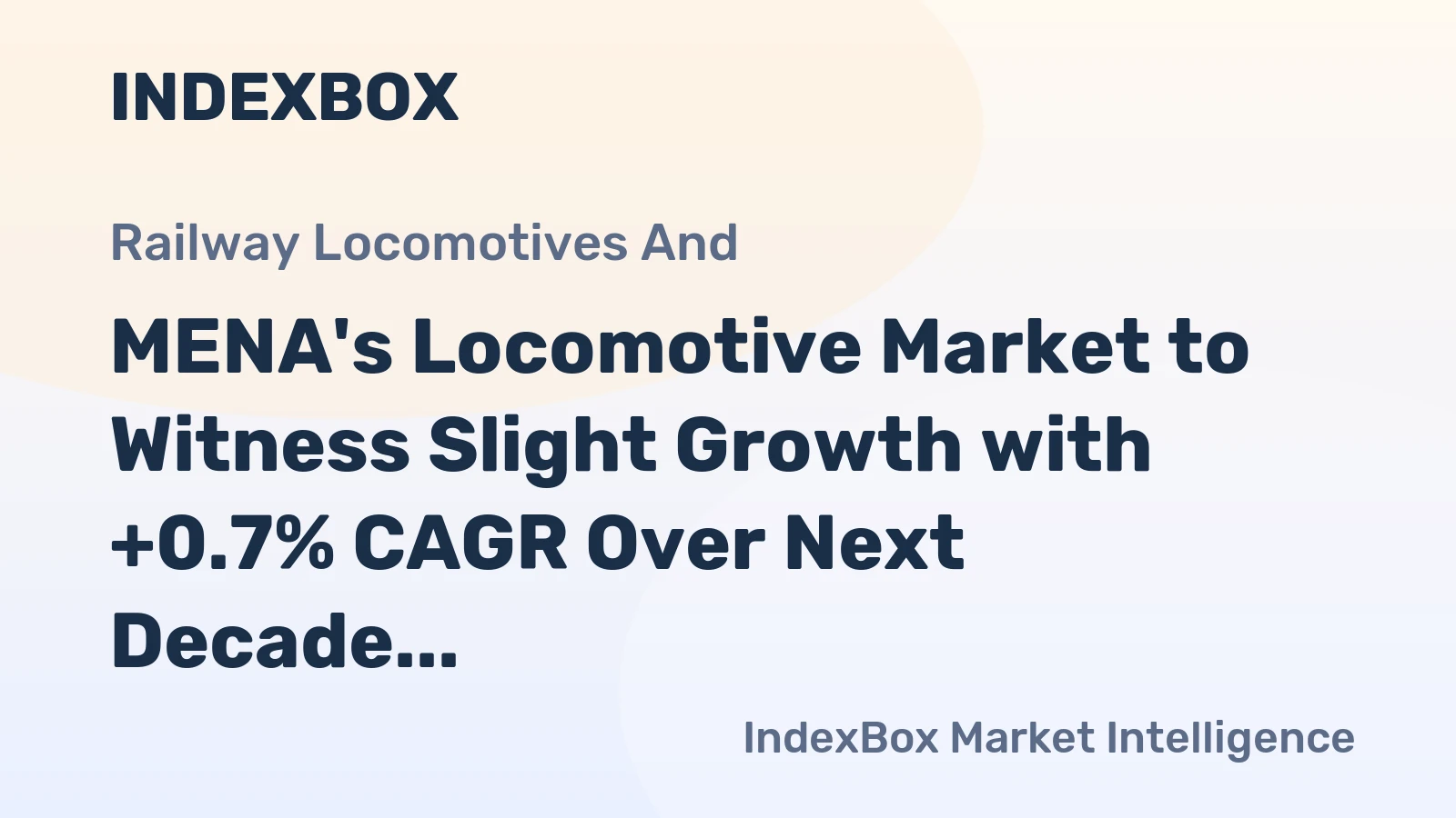 MENA's Locomotive Market to Witness Slight Growth with +0.7% CAGR Over Next Decade