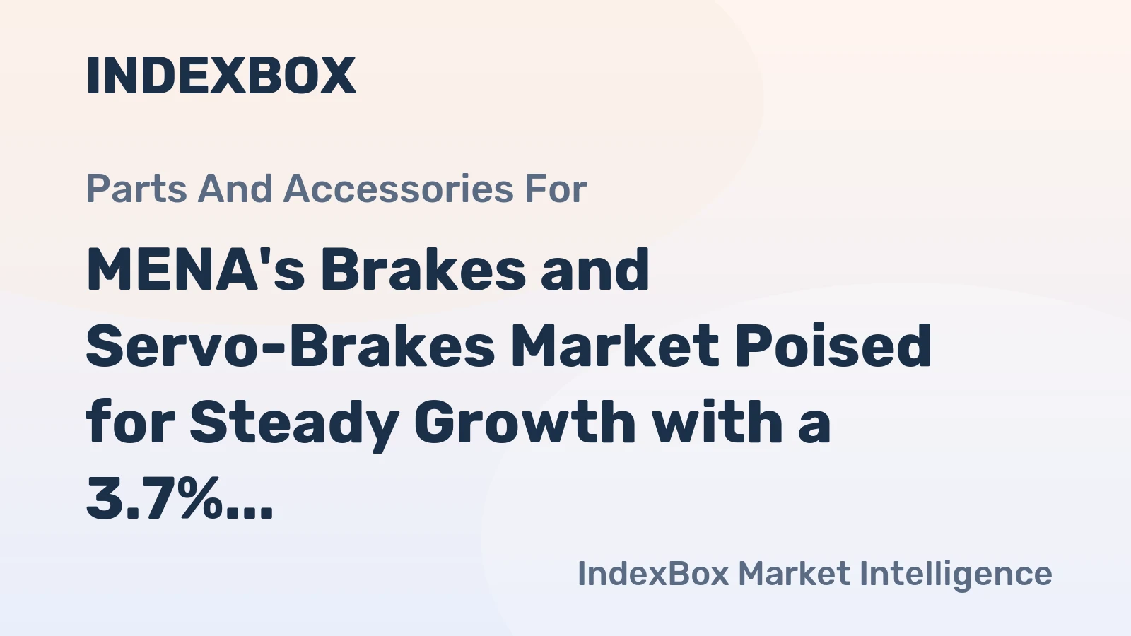 MENA's Brakes and Servo-Brakes Market Poised for Steady Growth with a 3.7% CAGR in Value