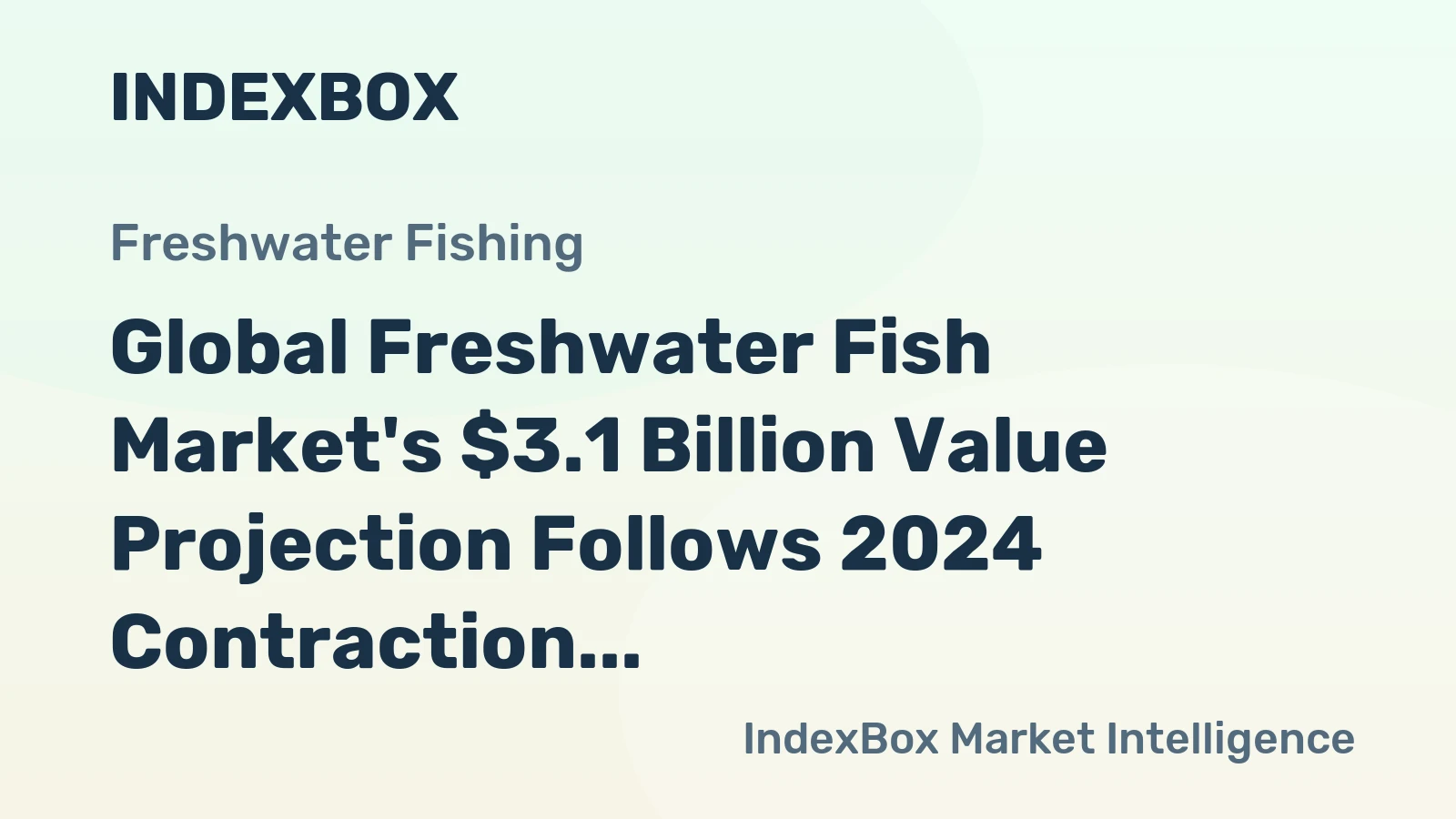 Global Freshwater Fish Market's $3.1 Billion Value Projection Follows 2024 Contraction