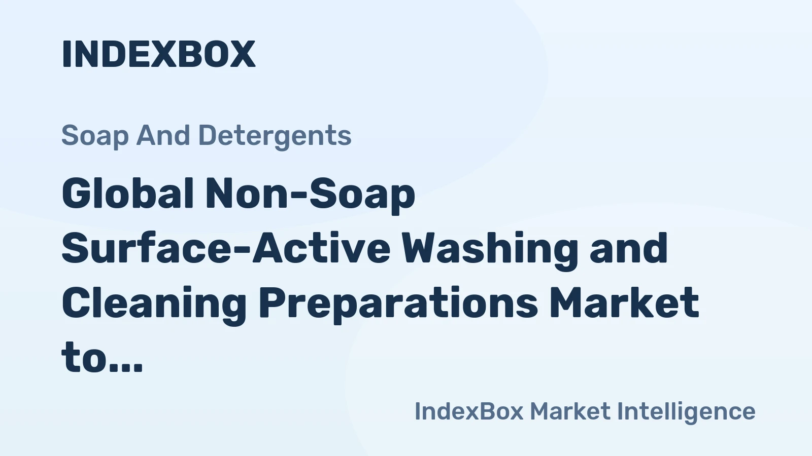 Global Non-Soap Surface-Active Washing and Cleaning Preparations Market to Grow at CAGR of +1.4% Through 2035