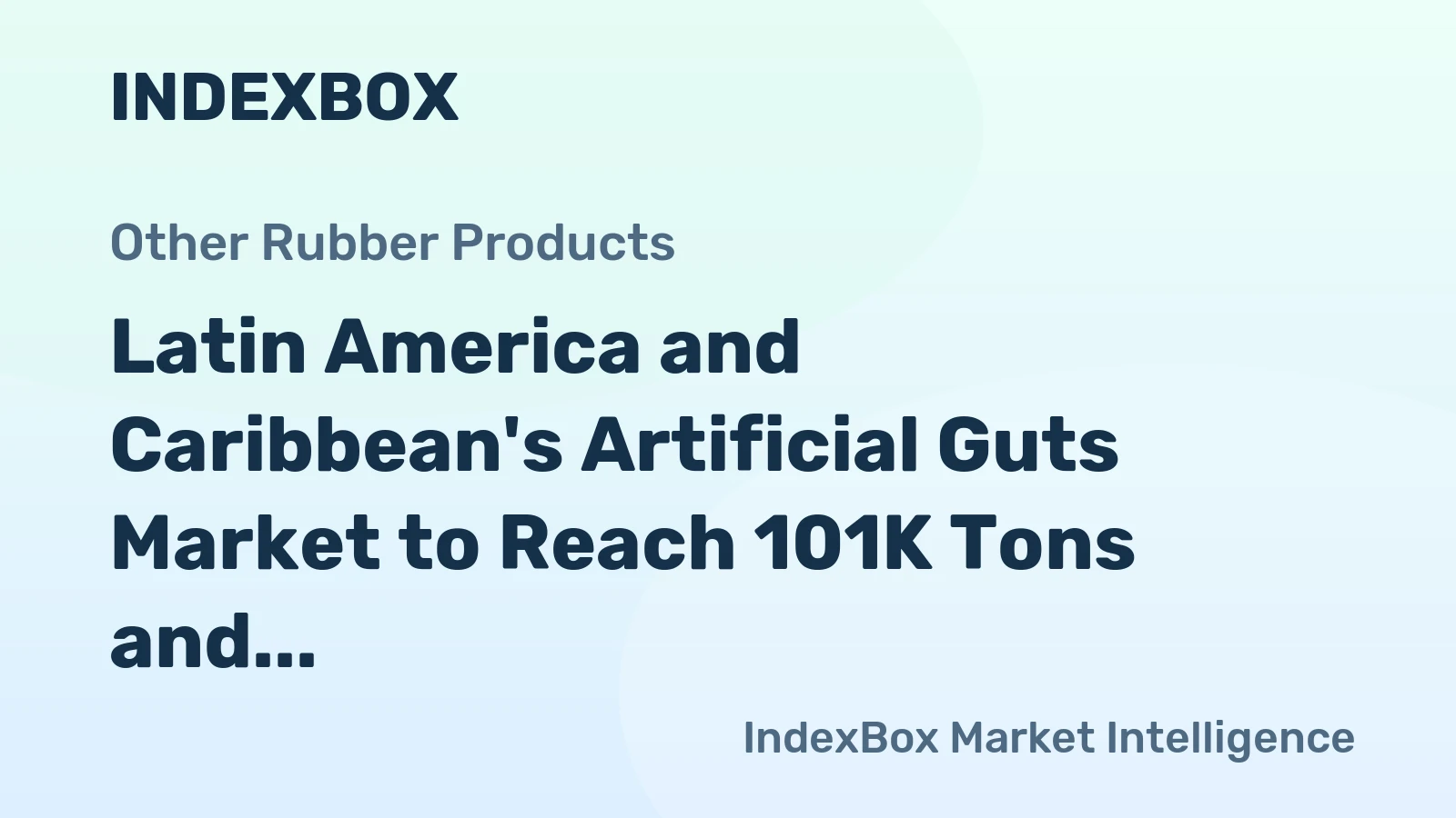 Latin America and Caribbean's Artificial Guts Market to Reach 101K Tons and $1.5B by 2035