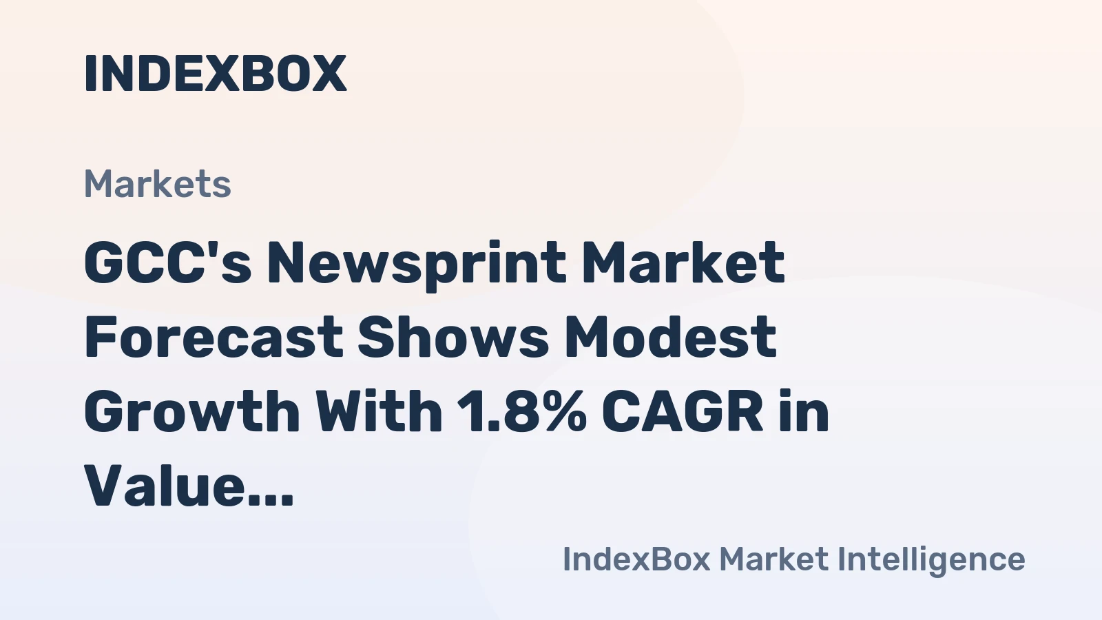 GCC's Newsprint Market Forecast Shows Modest Growth With 1.8% CAGR in Value