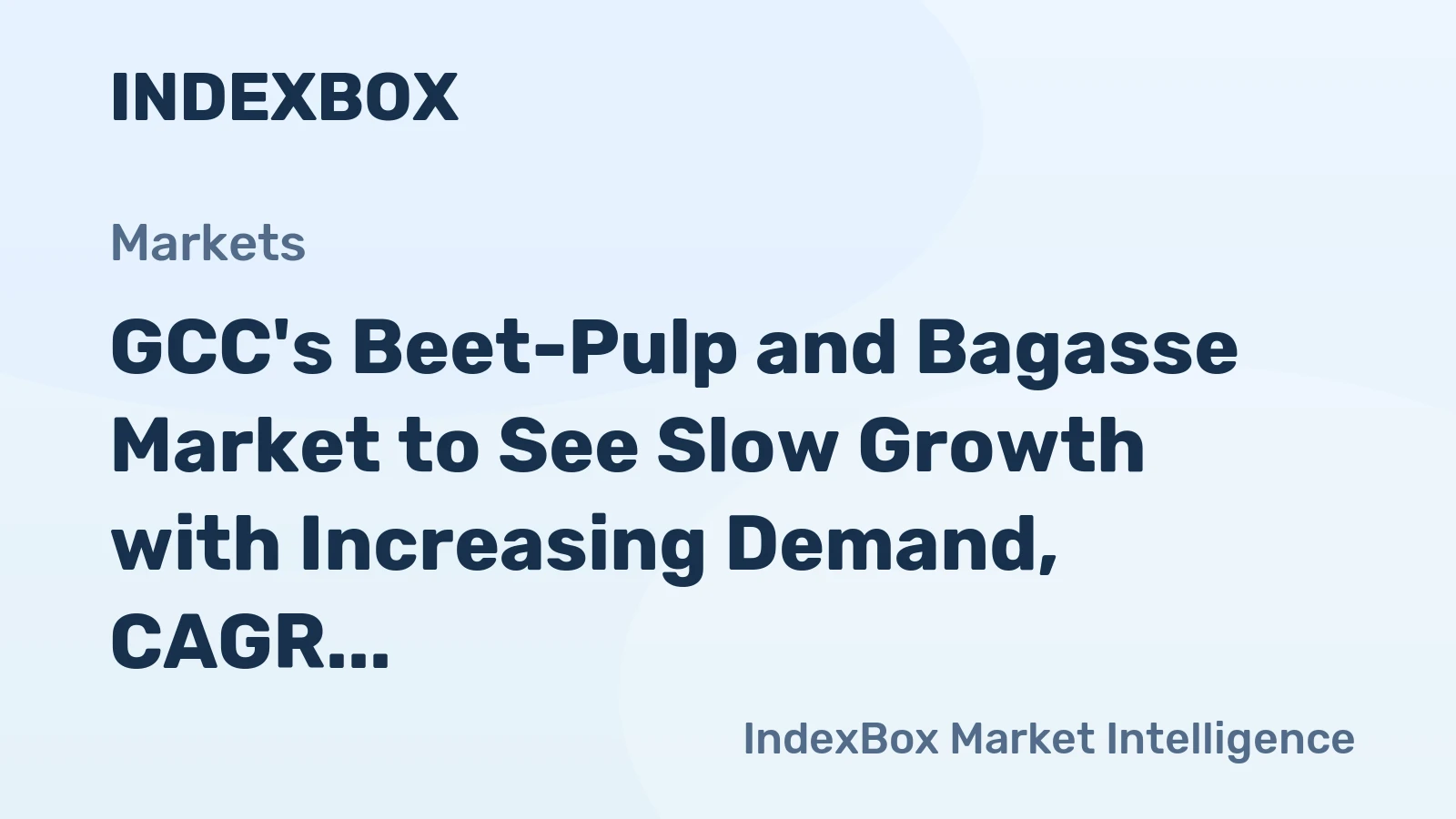 GCC's Beet-Pulp and Bagasse Market to See Slow Growth with Increasing Demand, CAGR of +0.5% Expected