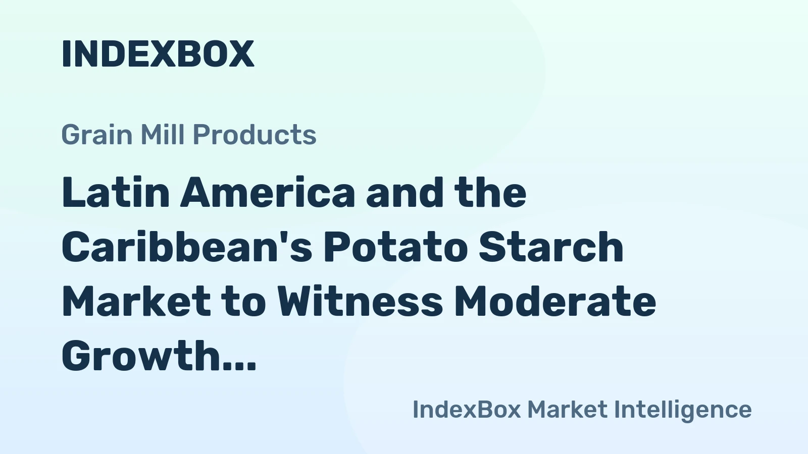 Latin America and the Caribbean's Potato Starch Market to Witness Moderate Growth with +0.9% CAGR