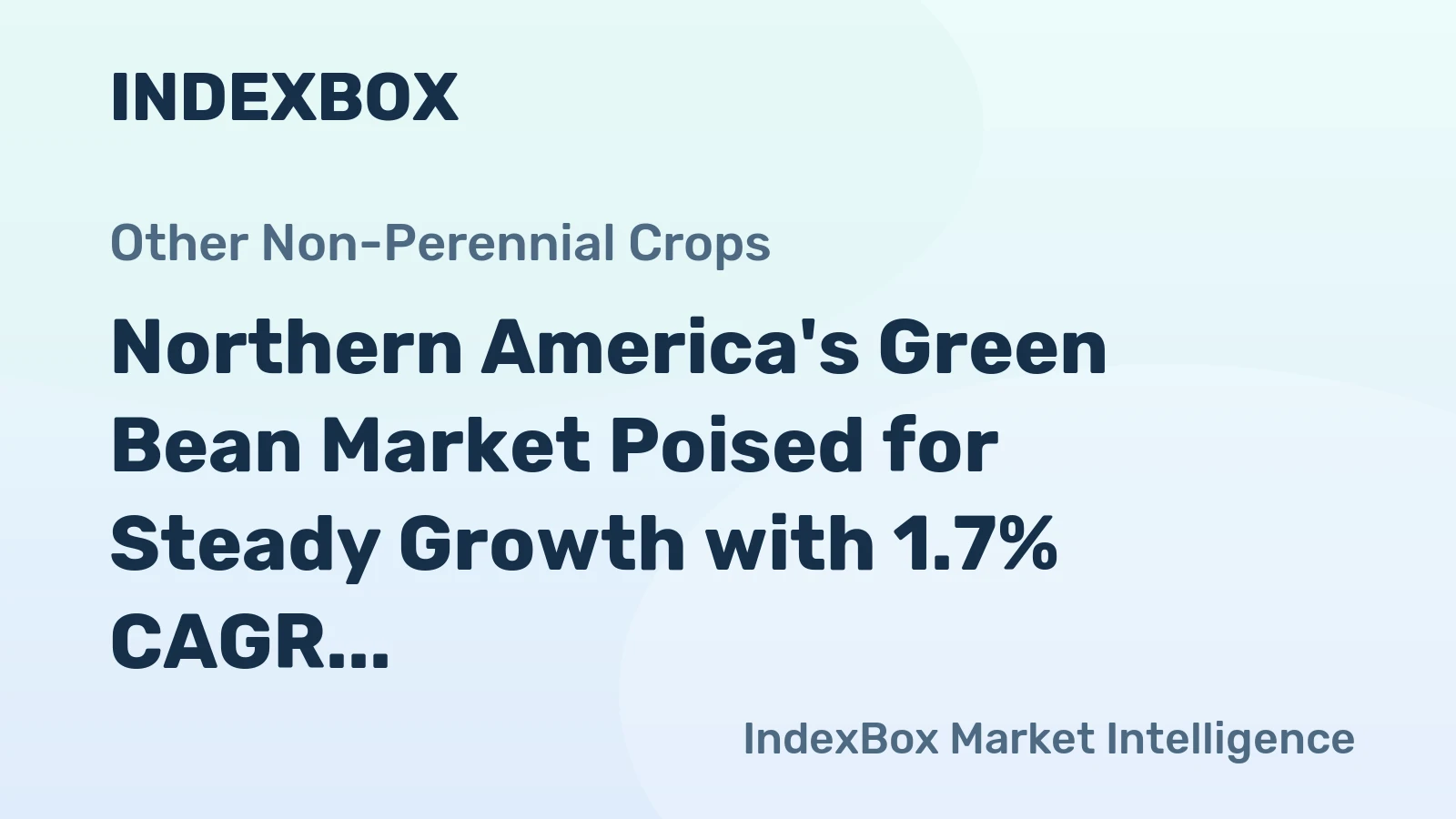 Northern America's Green Bean Market Poised for Steady Growth with 1.7% CAGR Through 2035