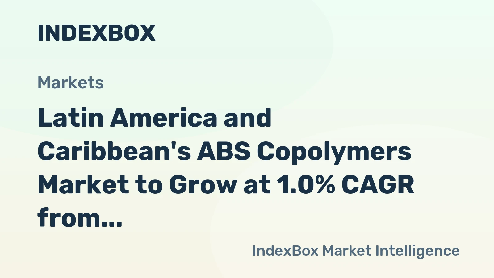 Latin America and Caribbean's ABS Copolymers Market to Grow at 1.0% CAGR from 2024 to 2035