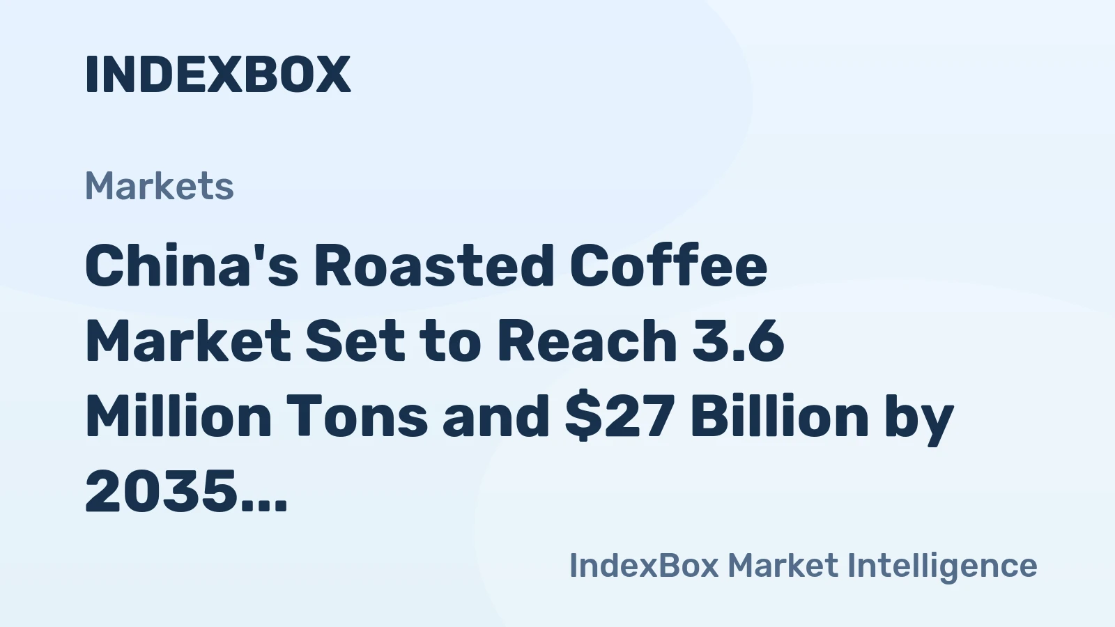 China's Roasted Coffee Market Set to Reach 3.6 Million Tons and $27 Billion by 2035