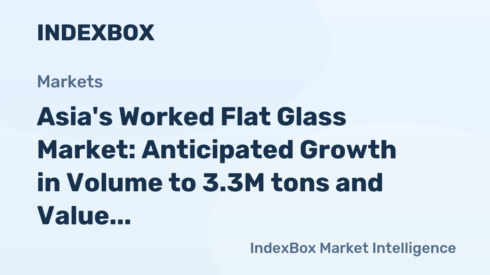 Asia's Worked Flat Glass Market: Anticipated Growth in Volume to 3.3M tons and Value to $30B by 2035