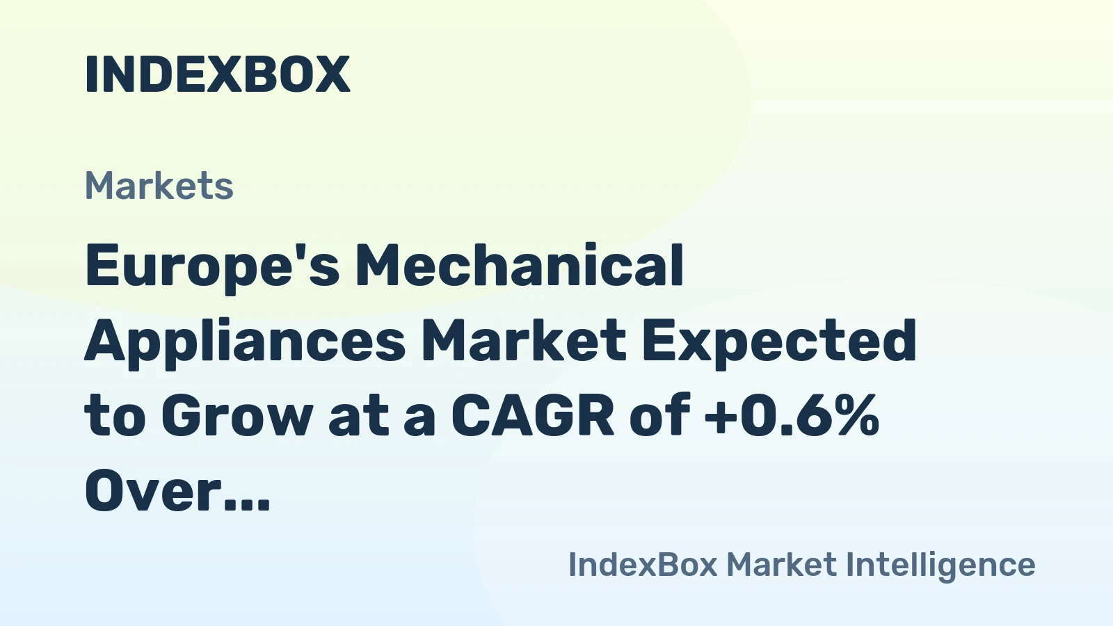 Europe's Mechanical Appliances Market Expected to Grow at a CAGR of +0.6% Over the Next Decade