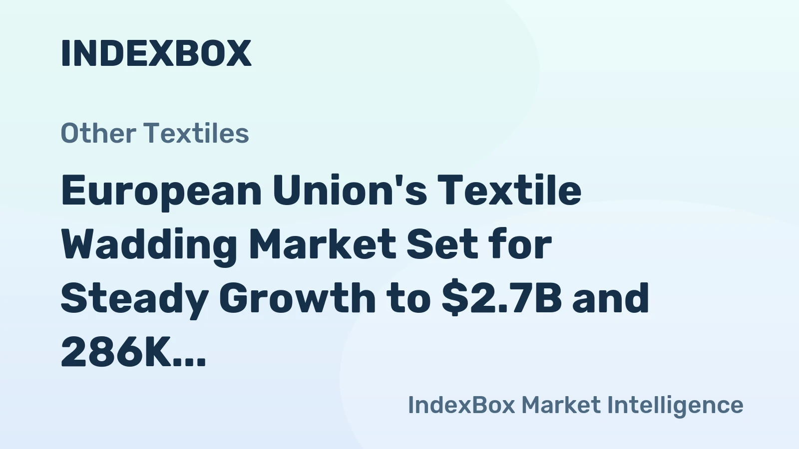 European Union's Textile Wadding Market Set for Steady Growth to $2.7B and 286K Tons