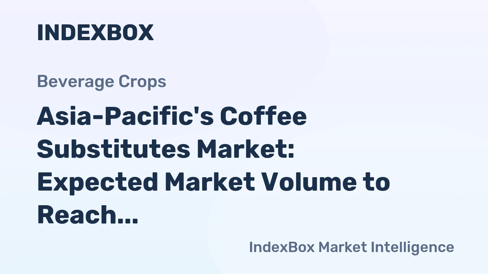 Asia-Pacific's Coffee Substitutes Market: Expected Market Volume to Reach 888K Tons and Market Value to Hit $4.6B by 2035