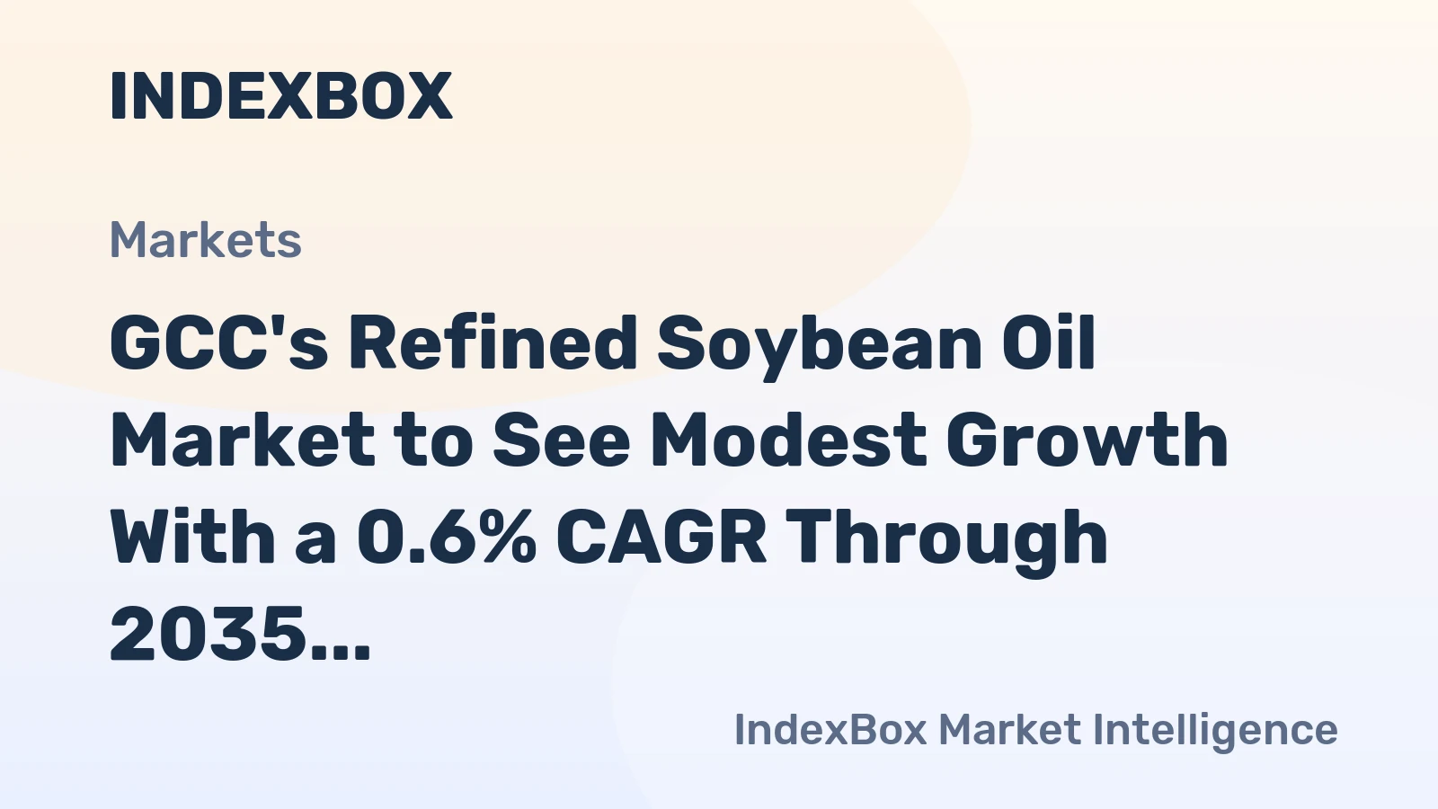GCC's Refined Soybean Oil Market to See Modest Growth With a 0.6% CAGR Through 2035