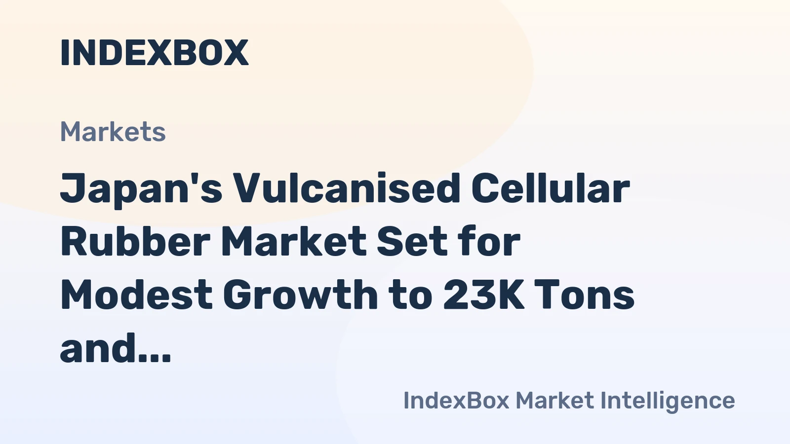 Japan's Vulcanised Cellular Rubber Market Set for Modest Growth to 23K Tons and $737M