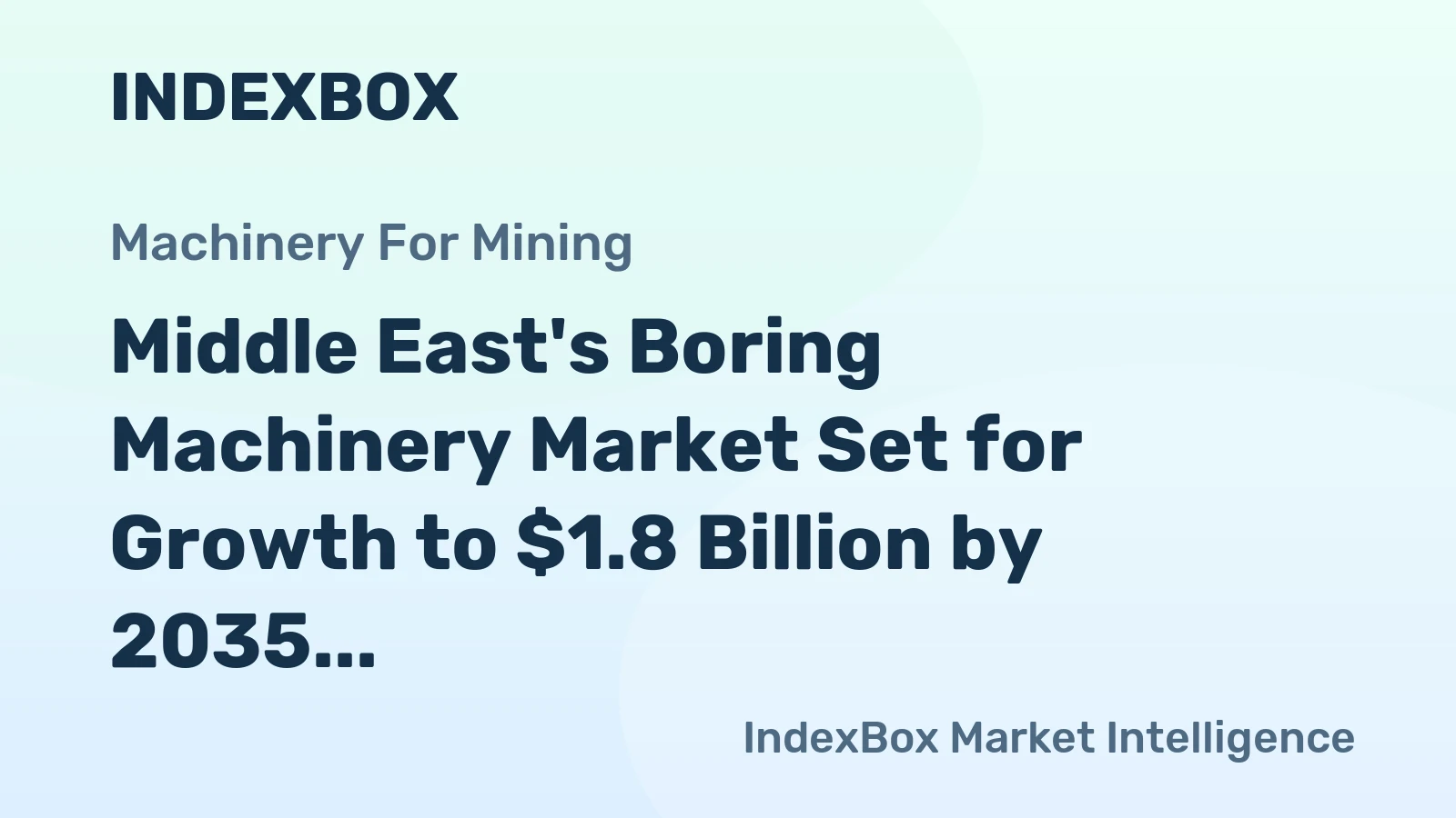 Middle East's Boring Machinery Market Set for Growth to $1.8 Billion by 2035