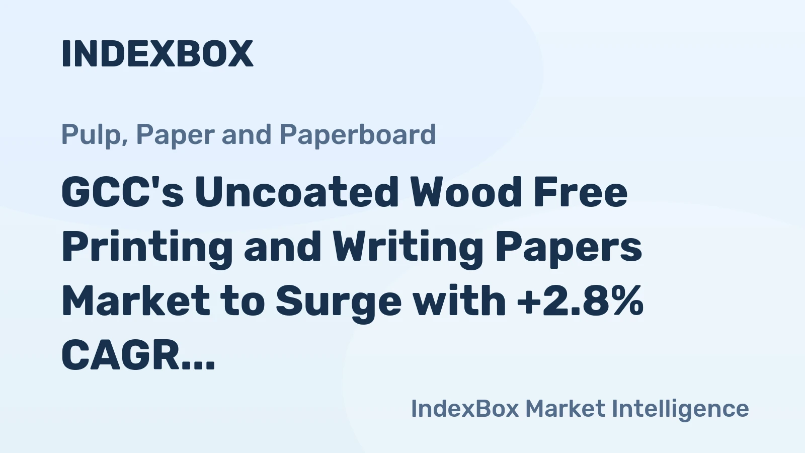 GCC's Uncoated Wood Free Printing and Writing Papers Market to Surge with +2.8% CAGR Over Next Decade